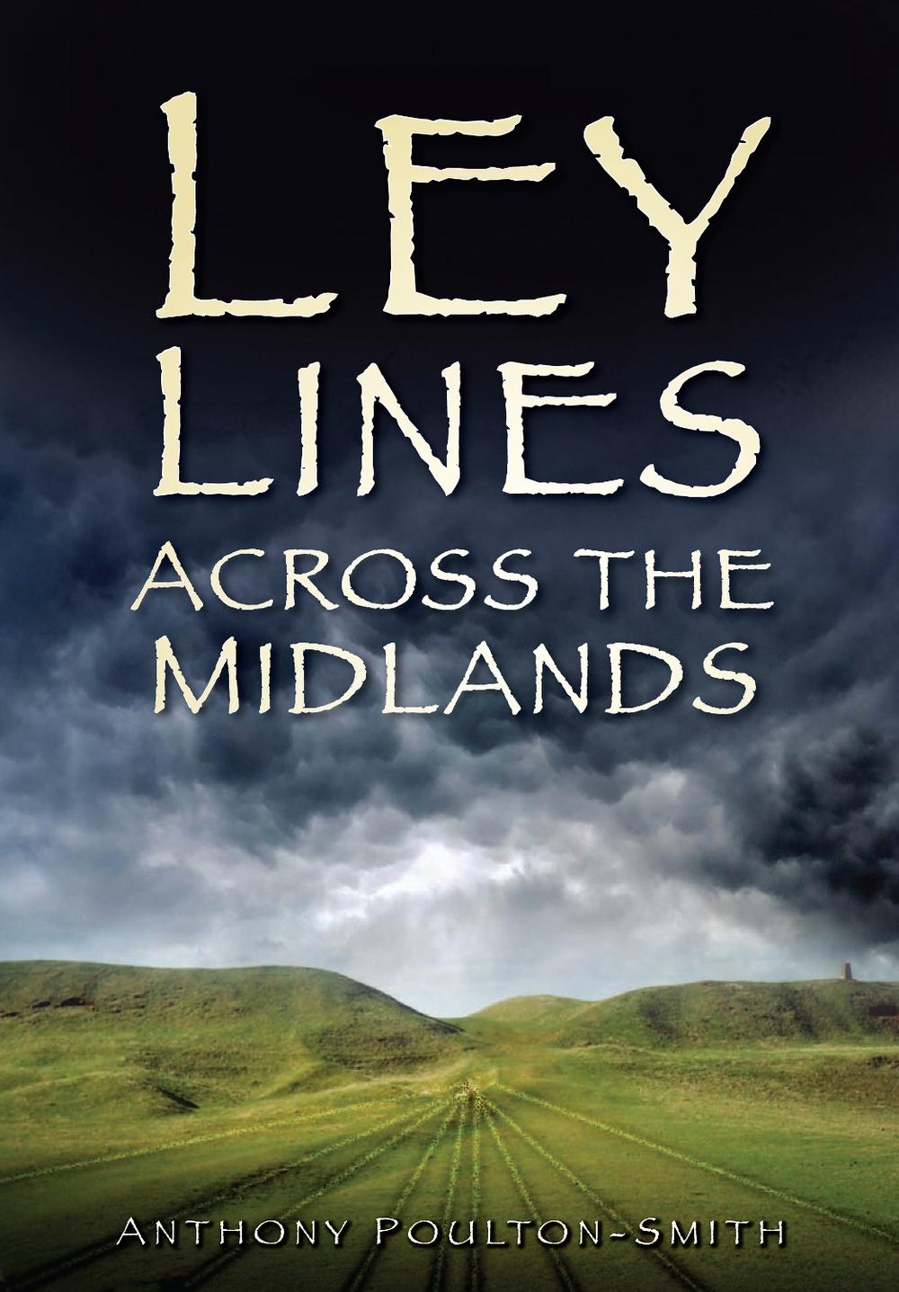 Ley Lines Across the Midlands by Anthony Poulton-Smith, Paperback ...