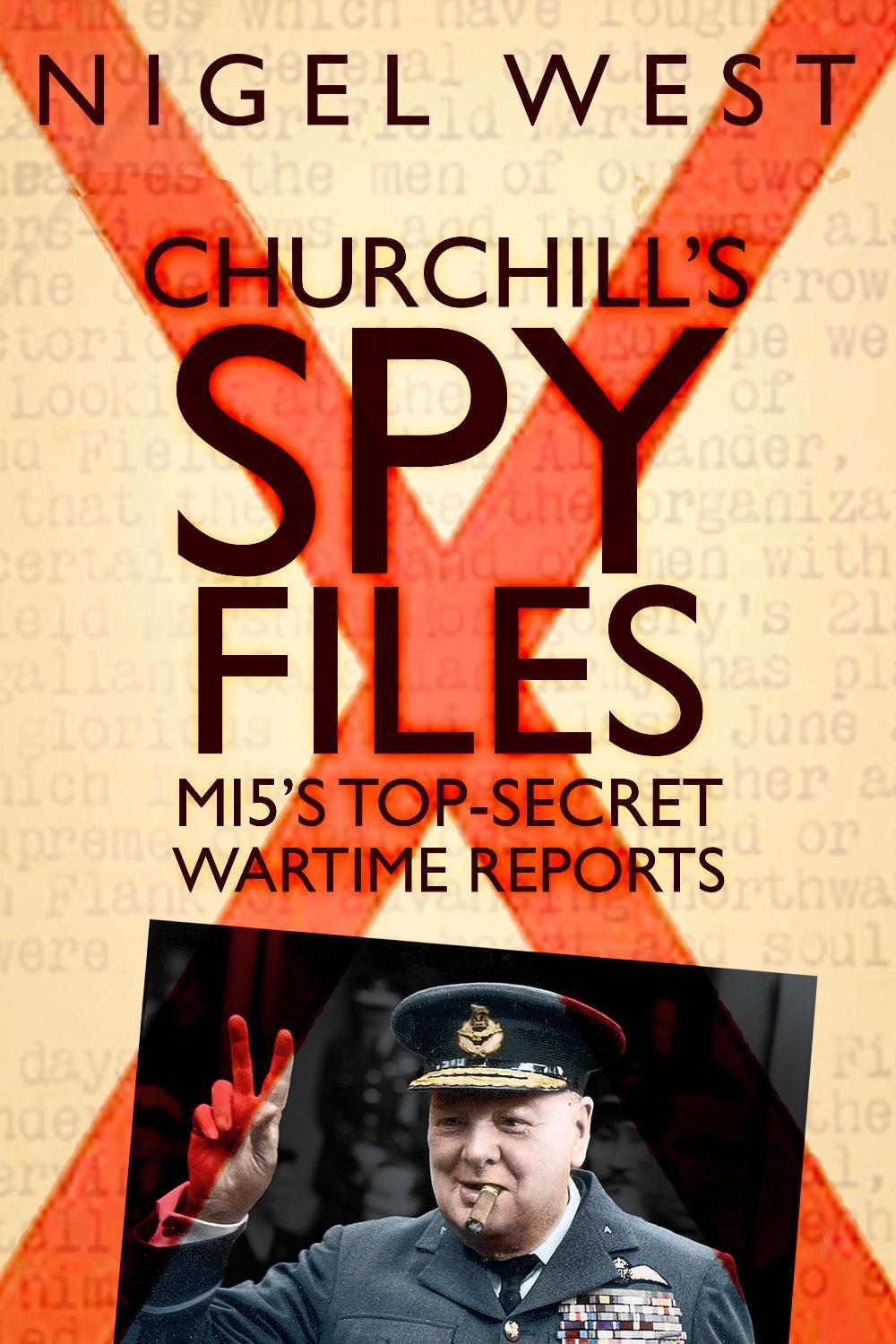 Churchill's Spy Files by Nigel West, Hardcover, 9780750985499 | Buy ...