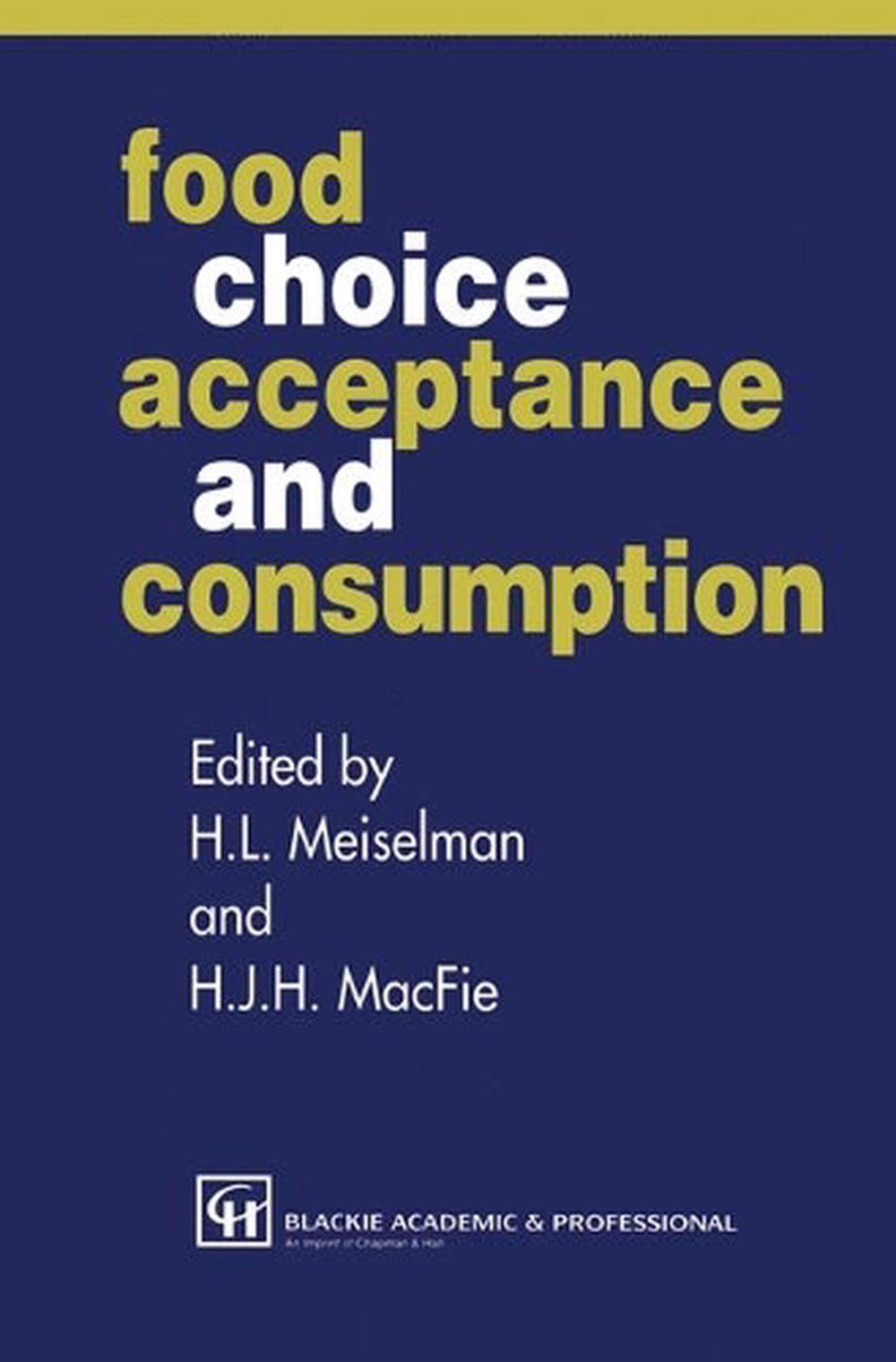 Food Choice, Acceptance and Consumption by H.L. Meiselman, Hardcover ...