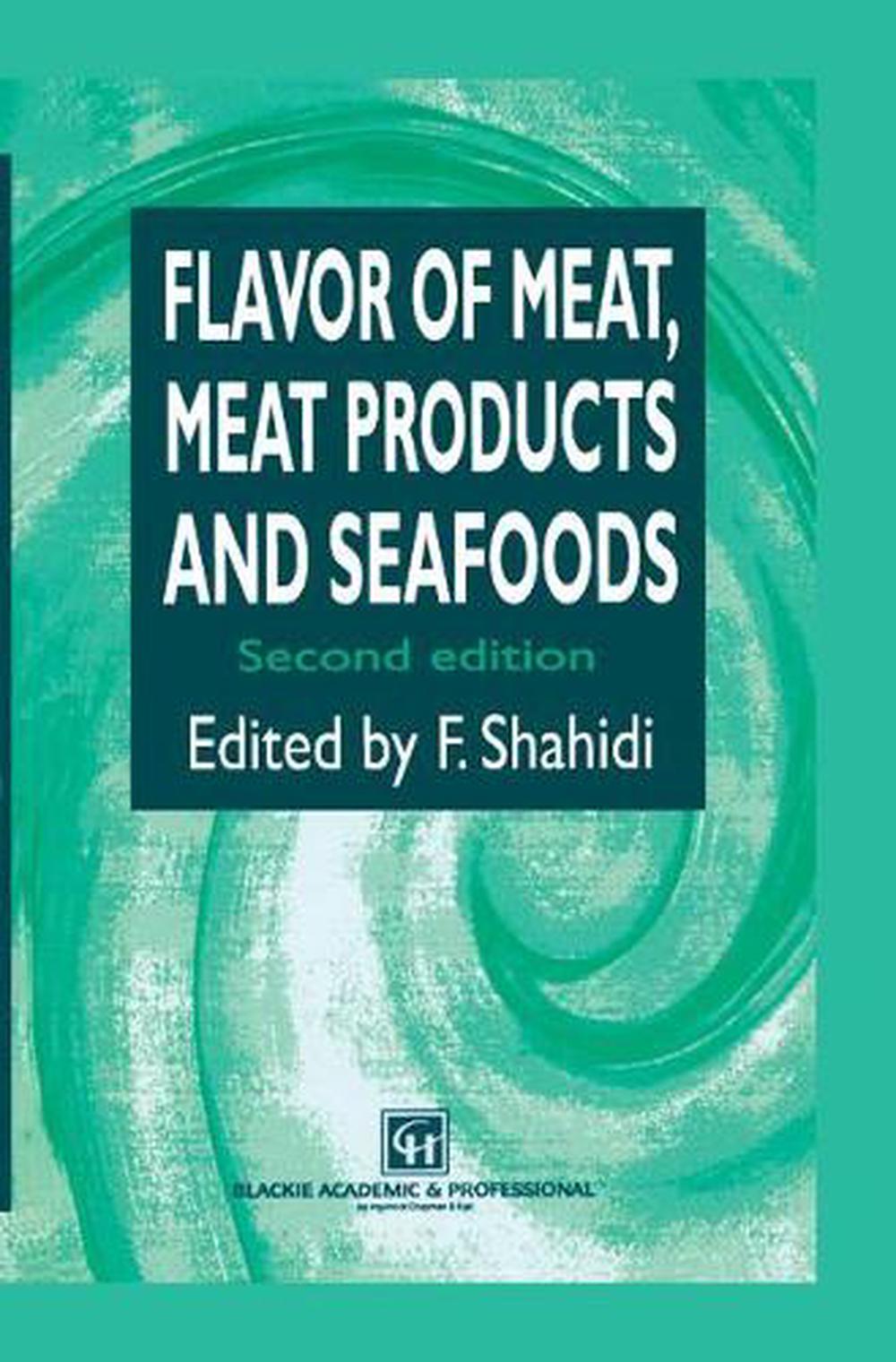 Flavor of Meat, Meat Products and Seafood by Fereidoon Shahidi ...