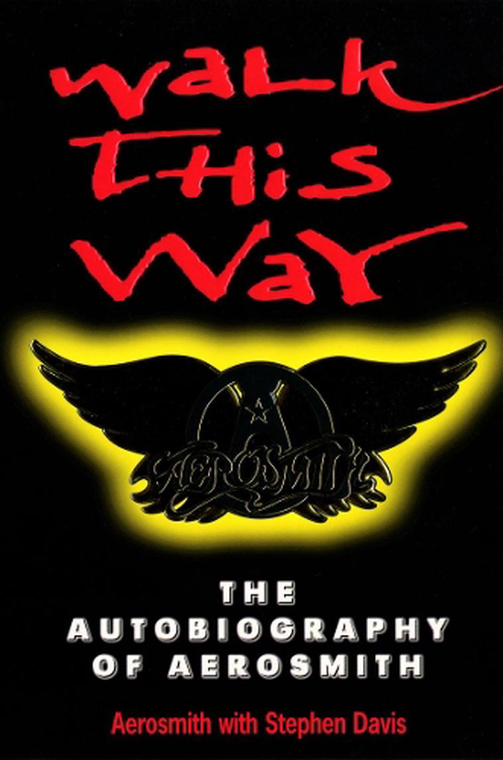 Walk This Way: The Autobiography Of Aerosmith by Stephen Davis ...