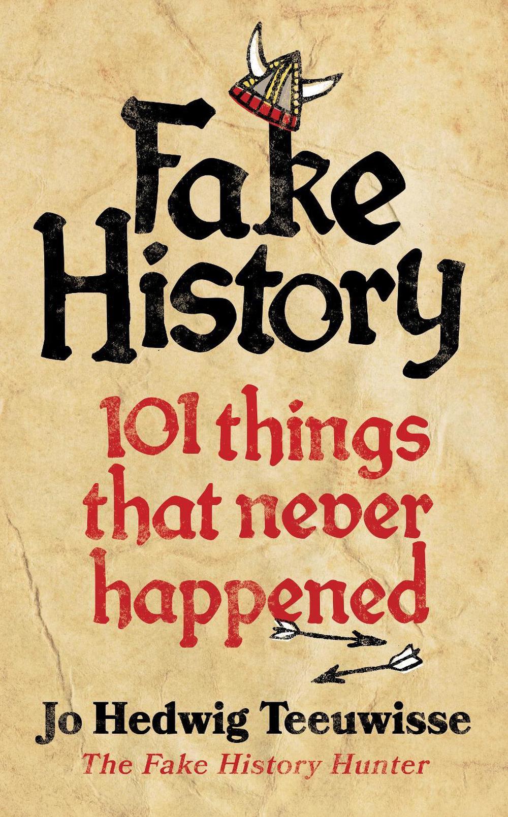 Fake History by Jo Teeuwisse, Hardcover, 9780753559673 | Buy online at ...