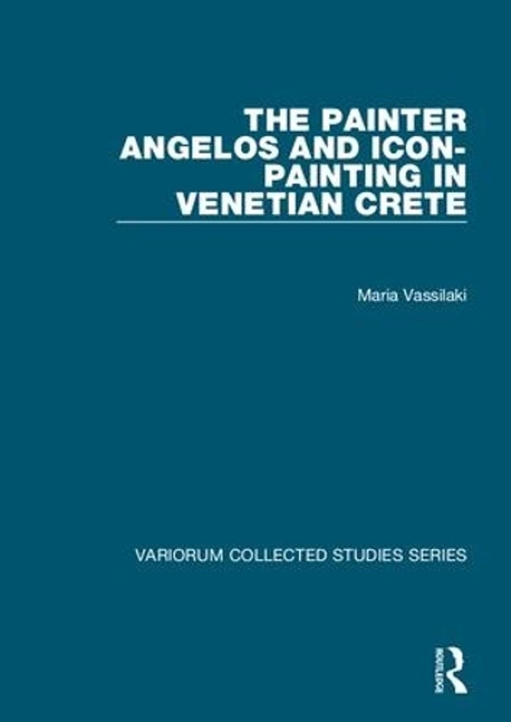The Painter Angelos and Icon-Painting in Venetian Crete by Maria ...