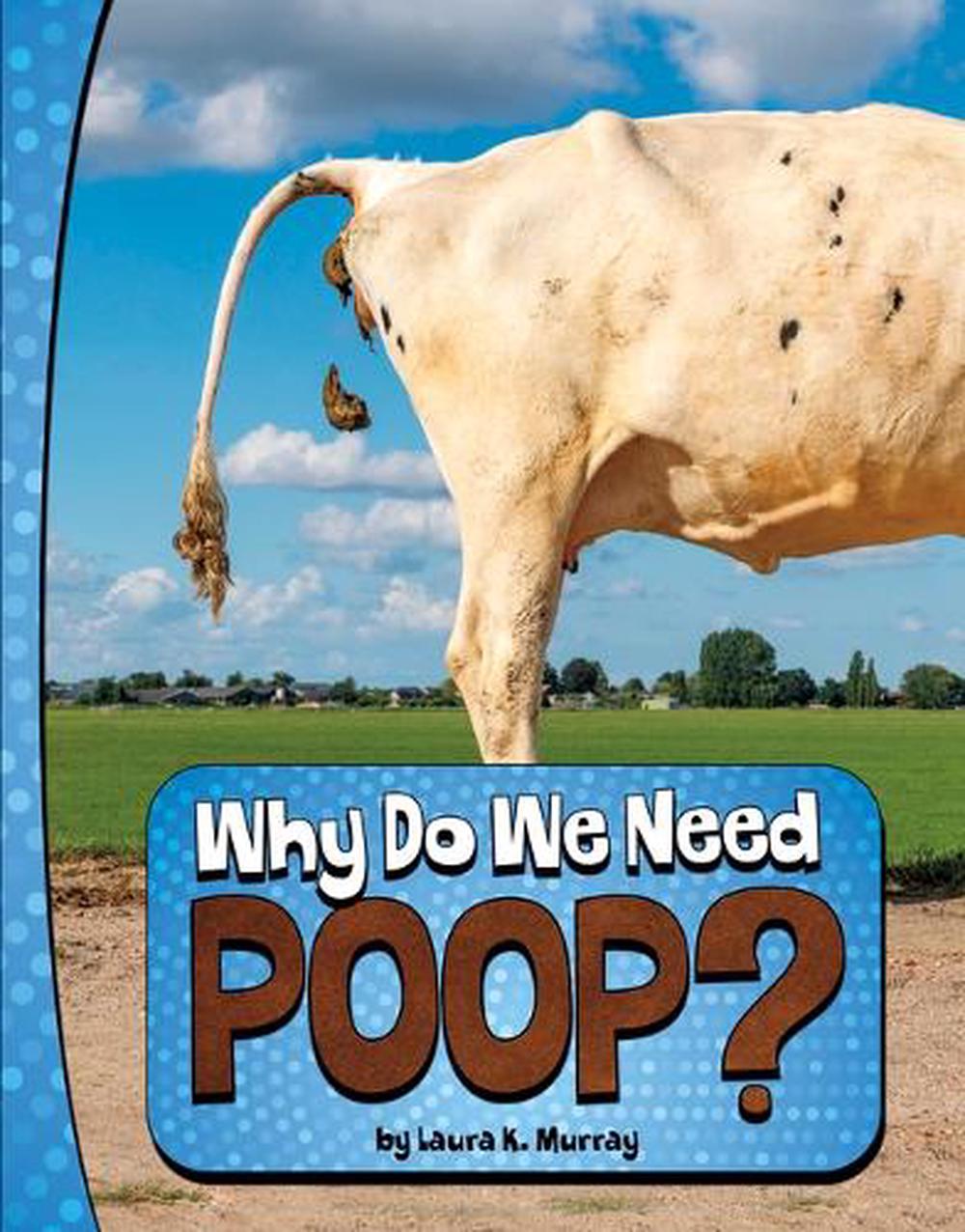 Why Do We Need Poop Nature We Need by Laura K. Murray, Paperback ...