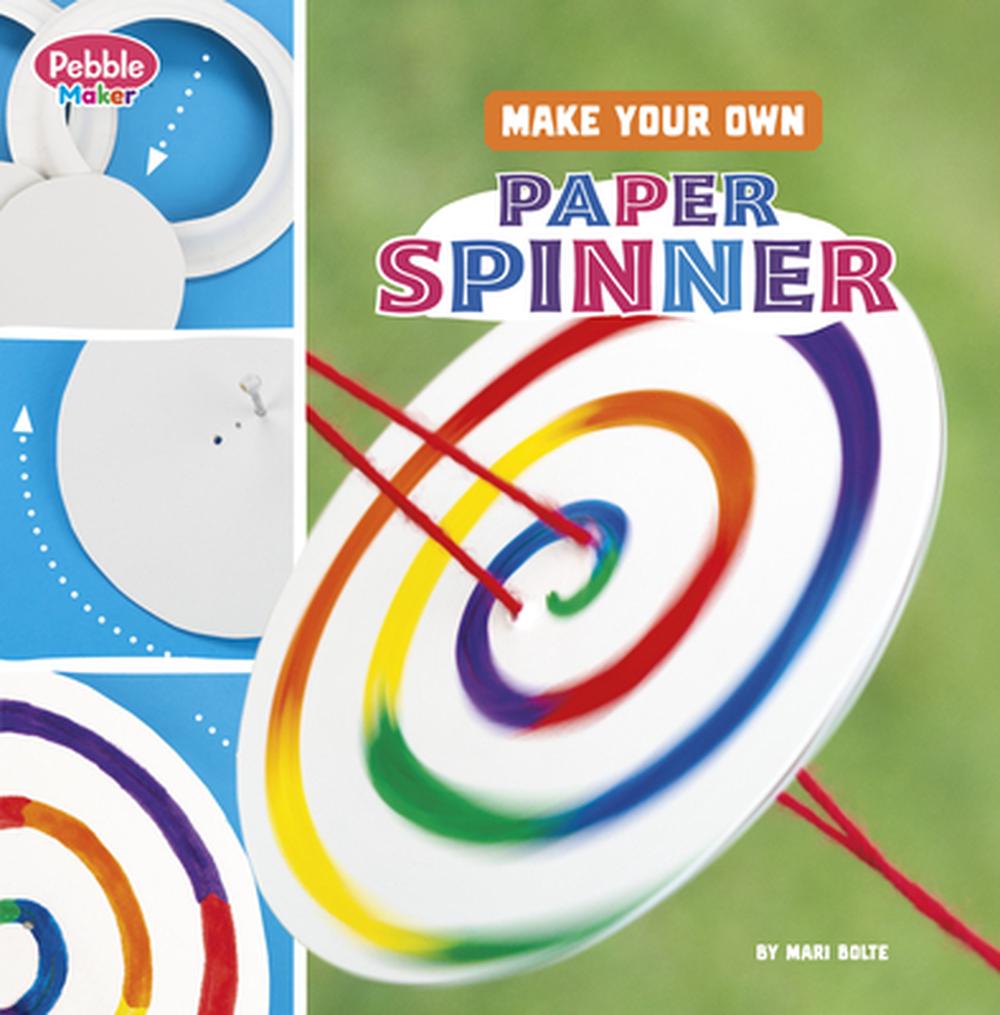 Make Your Own Paper Spinner by Mari Bolte, Paperback, 9780756580612 ...