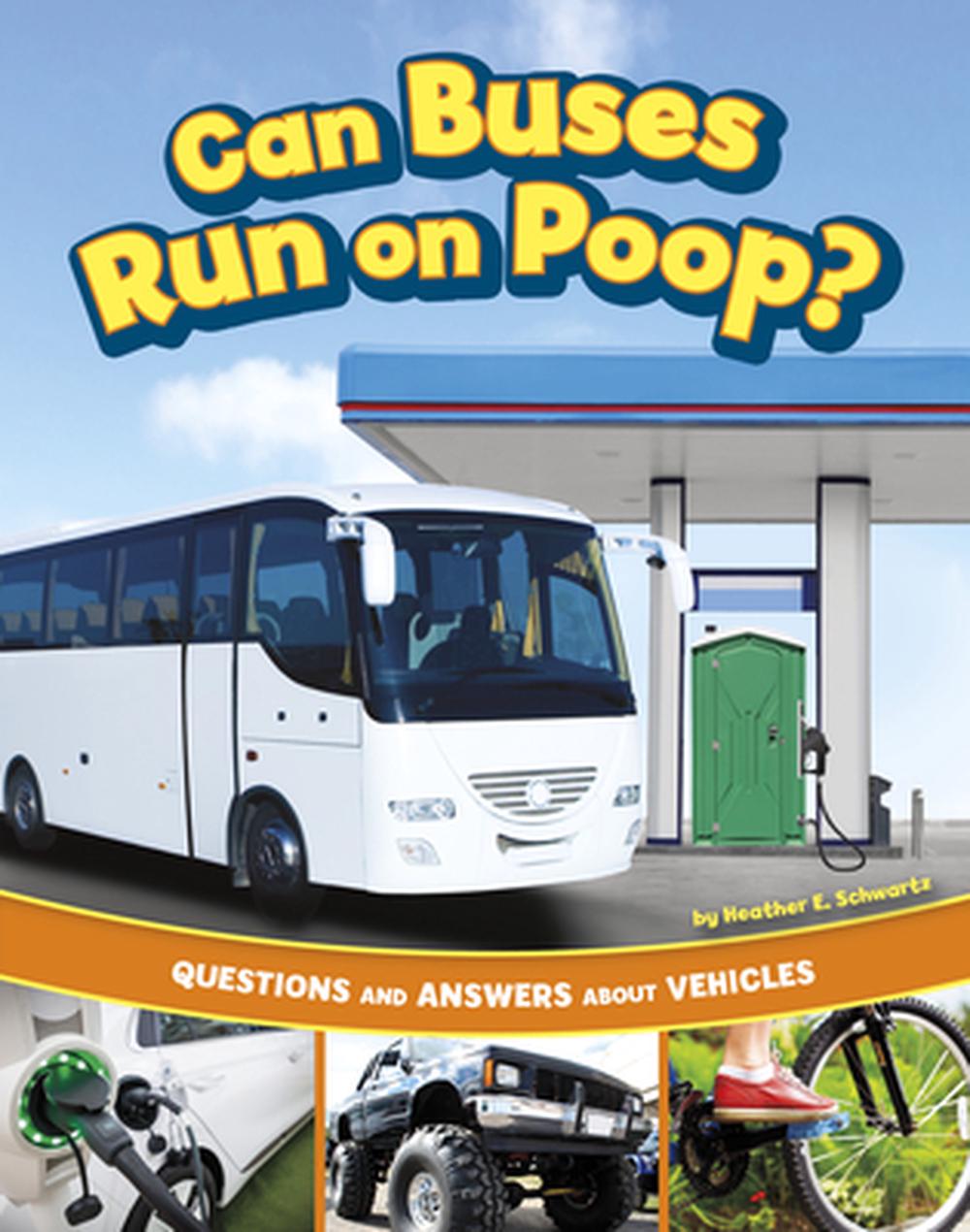 Can Buses Run on Poop? by Heather E. Schwartz, Hardcover, 9780756582821 ...
