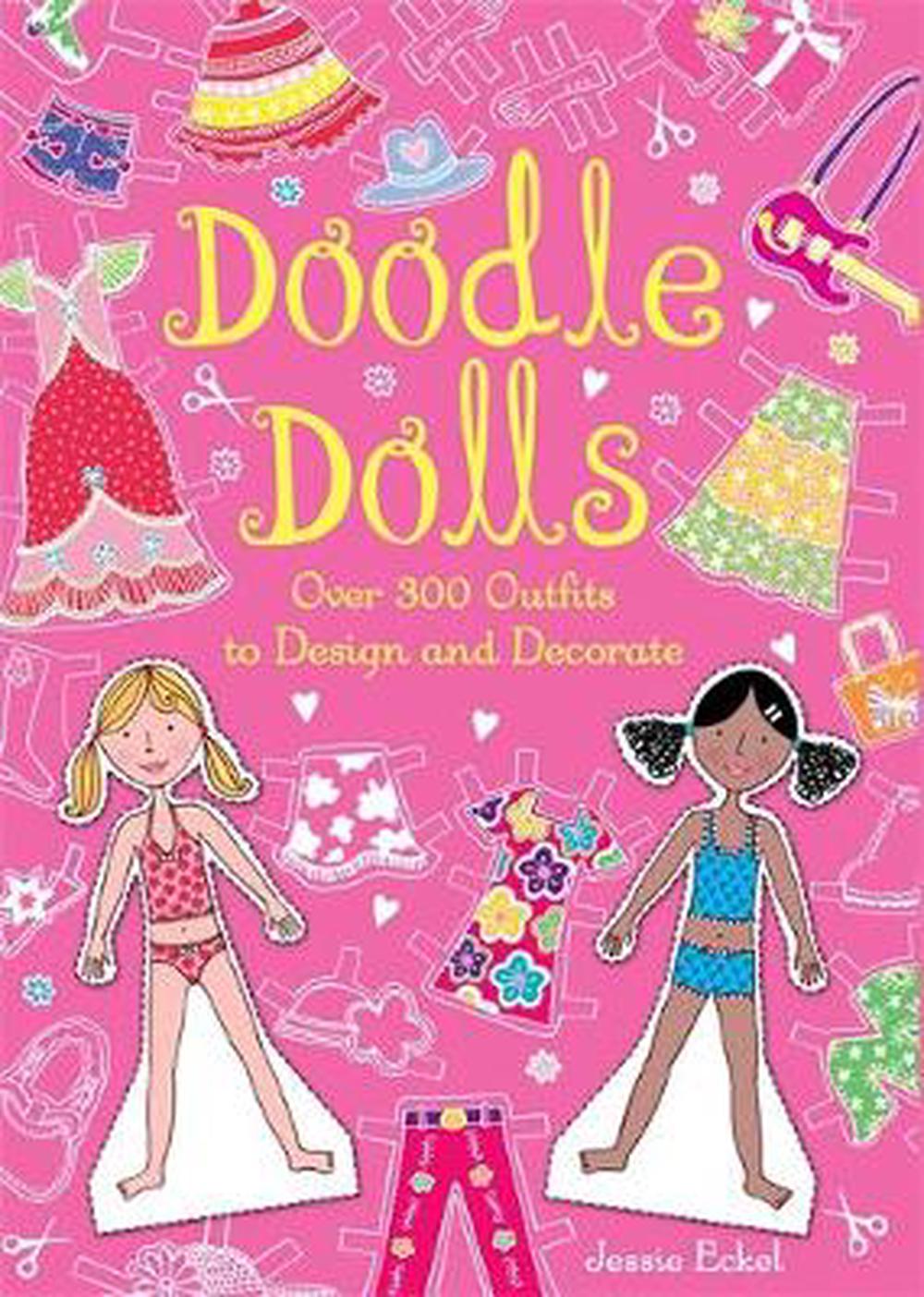 Doodle Dolls: Over 300 Outfits to Design and Decorate by Jessie Eckel ...