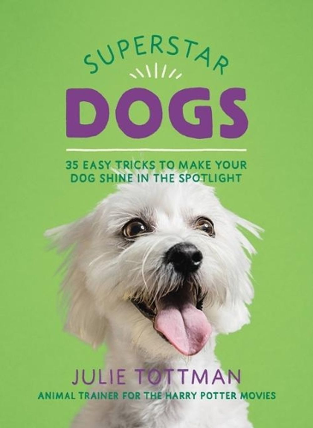 Superstar Dogs by Julie Tottman, Paperback, 9780762492633 | Buy online ...