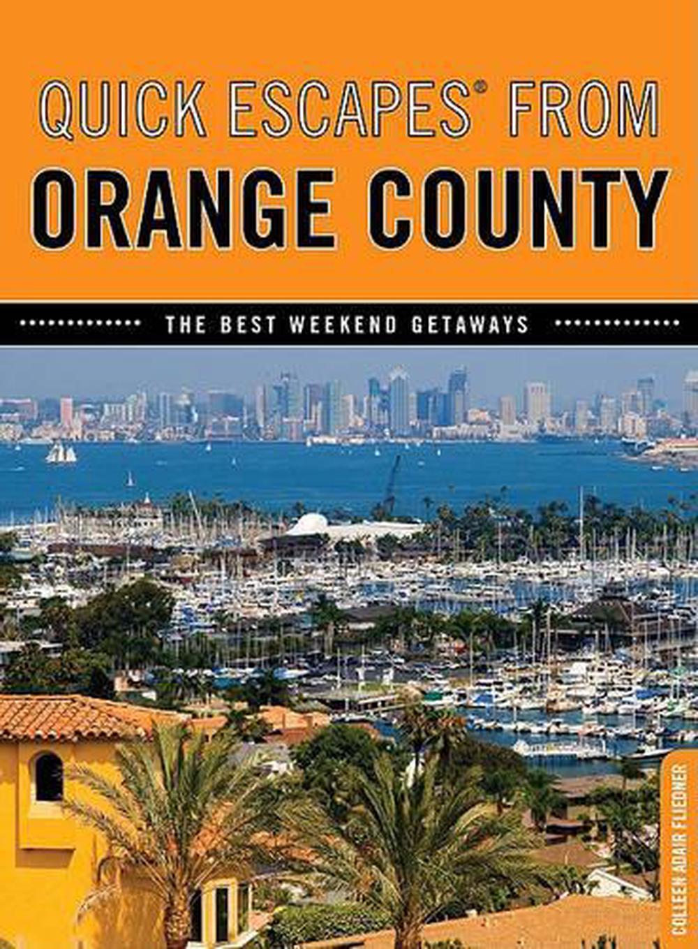 Quick Escapes® From Orange County by Colleen Fliedner, Paperback ...