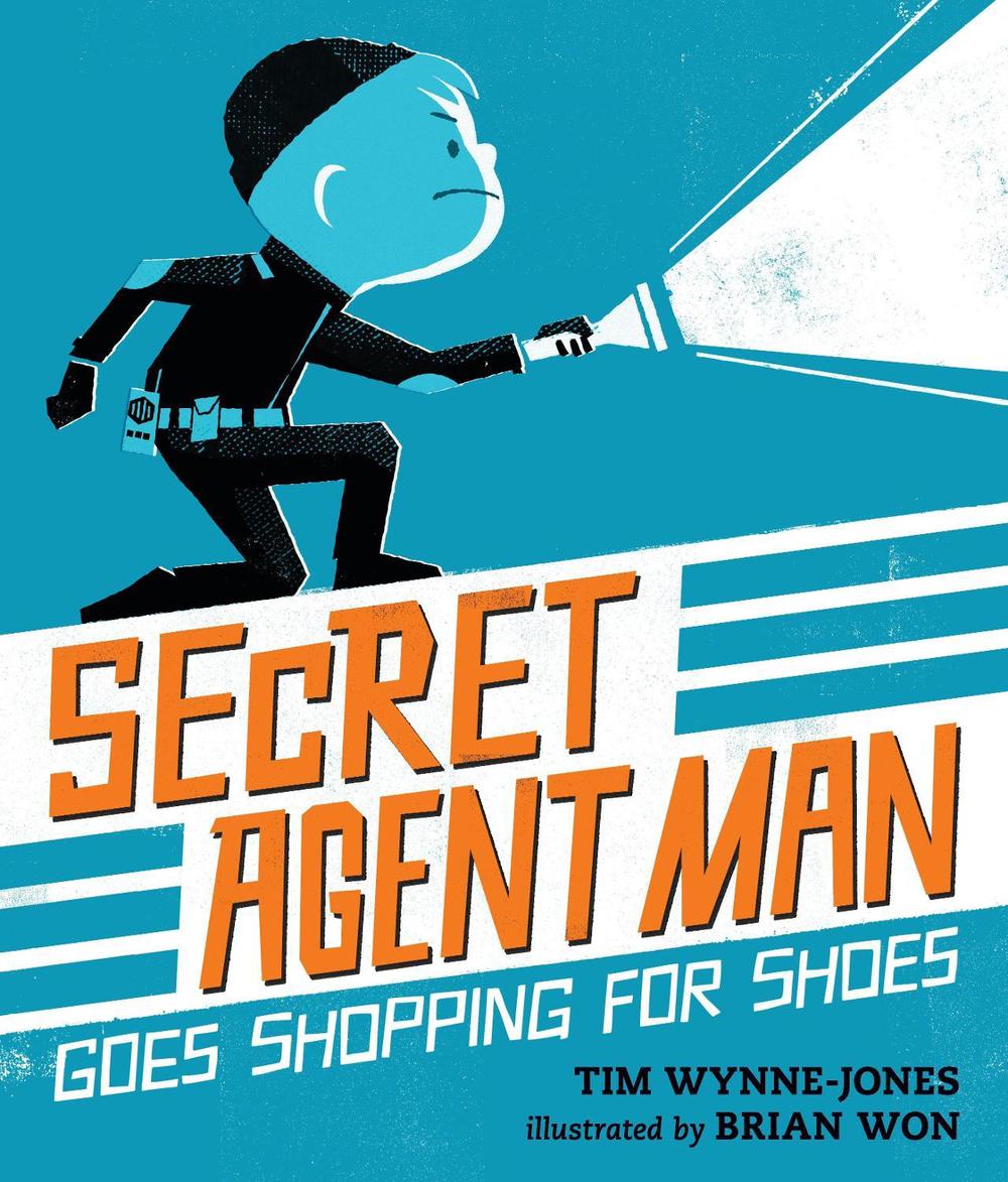 Secret Agent Man Goes Shopping for Shoes by Tim Wynne-Jones, Hardcover ...