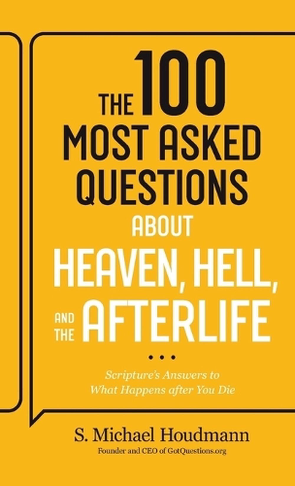 100 Most Asked Questions about Heaven, Hell, and the Afterlife by S ...