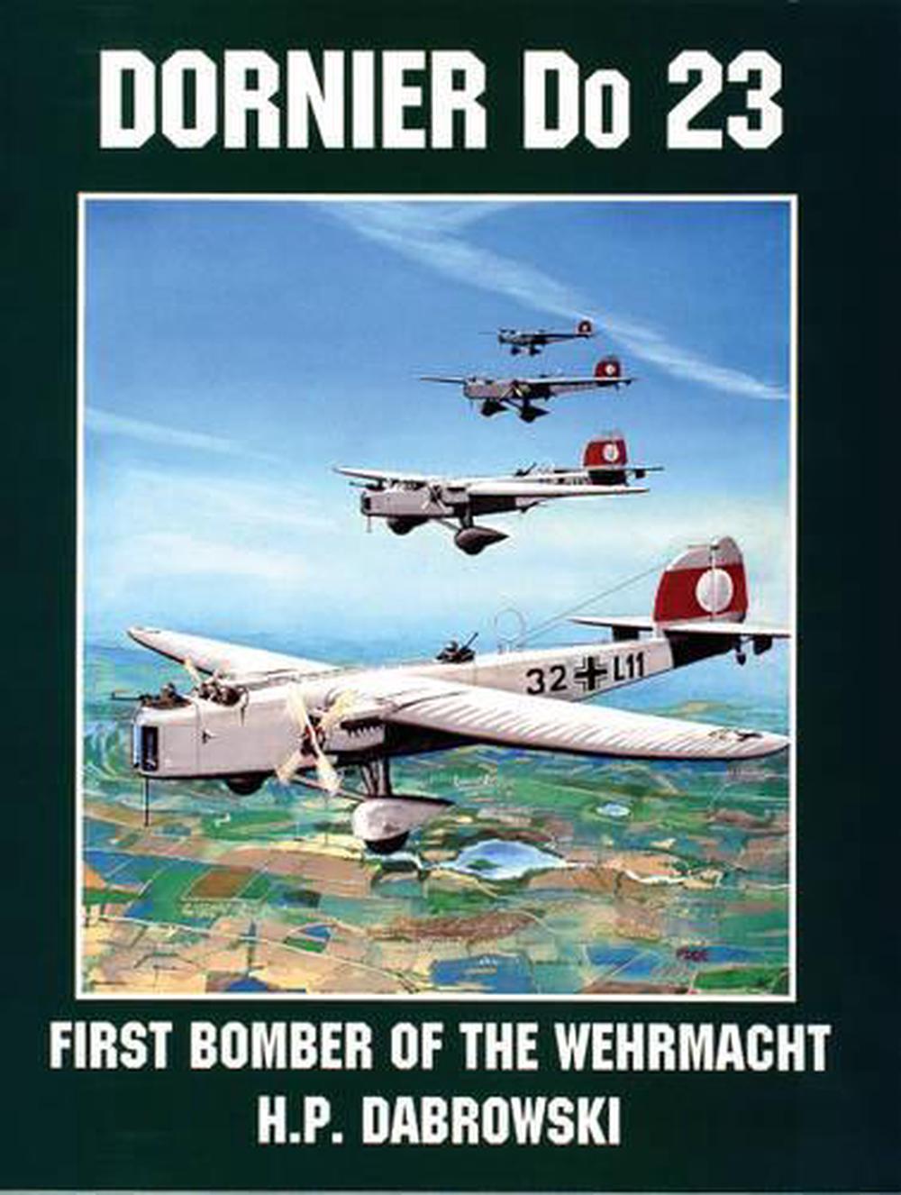 Dornier Do 23 by H.P. Dabrowski, Paperback, 9780764300936 | Buy online ...