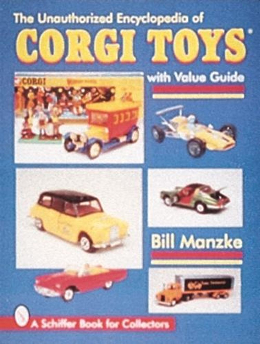 The Unauthorized Encyclopedia of Corgi Toys by Bill Manzke, Paperback ...