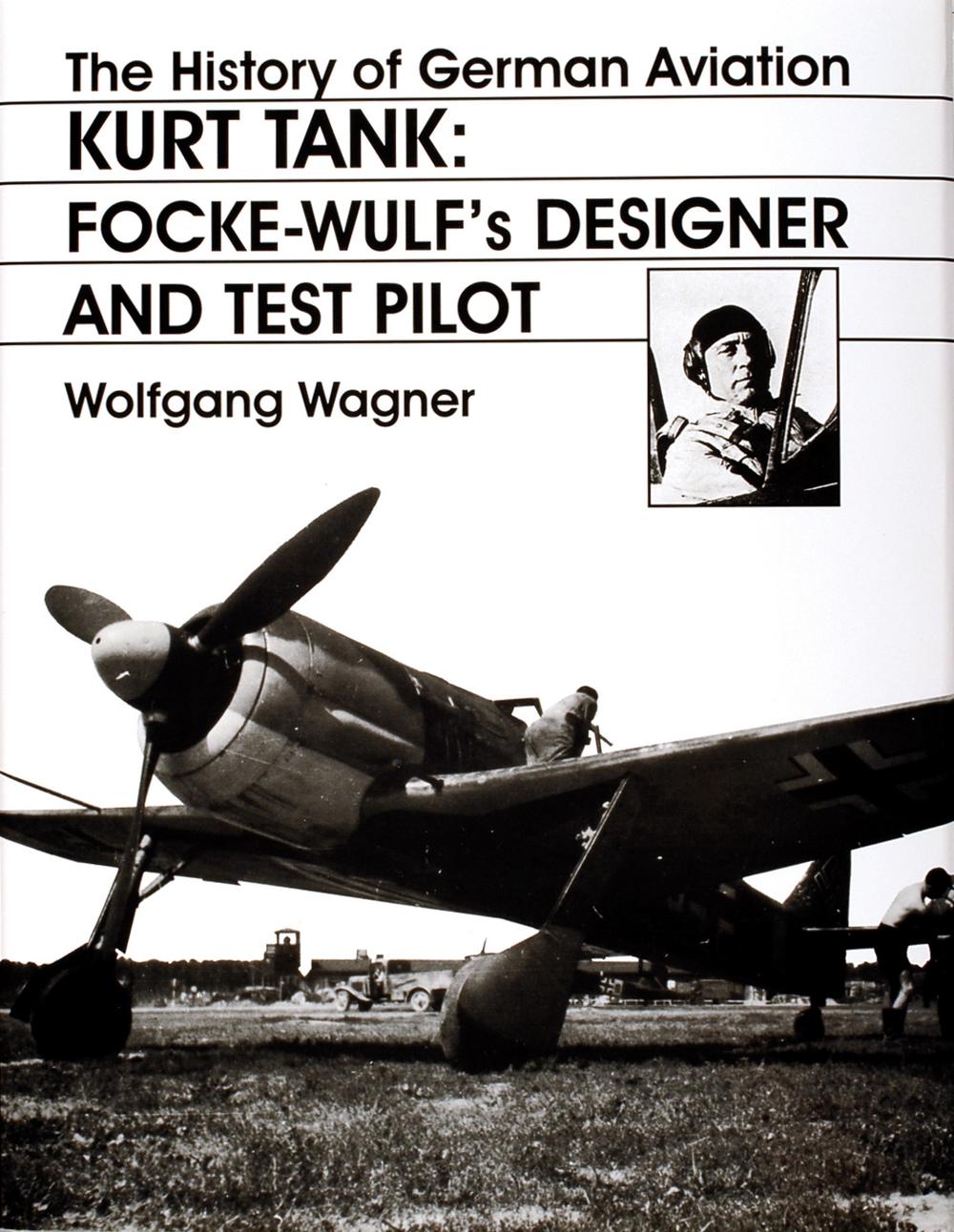 The History of German Aviation: Kurt Tank by Wolfgang Wagner, Hardcover ...