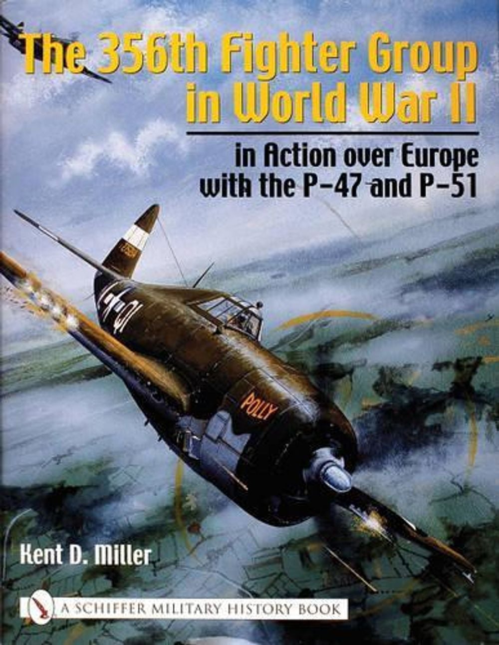 The 356th Fighter Group in World War II by Kent D. Miller, Hardcover ...