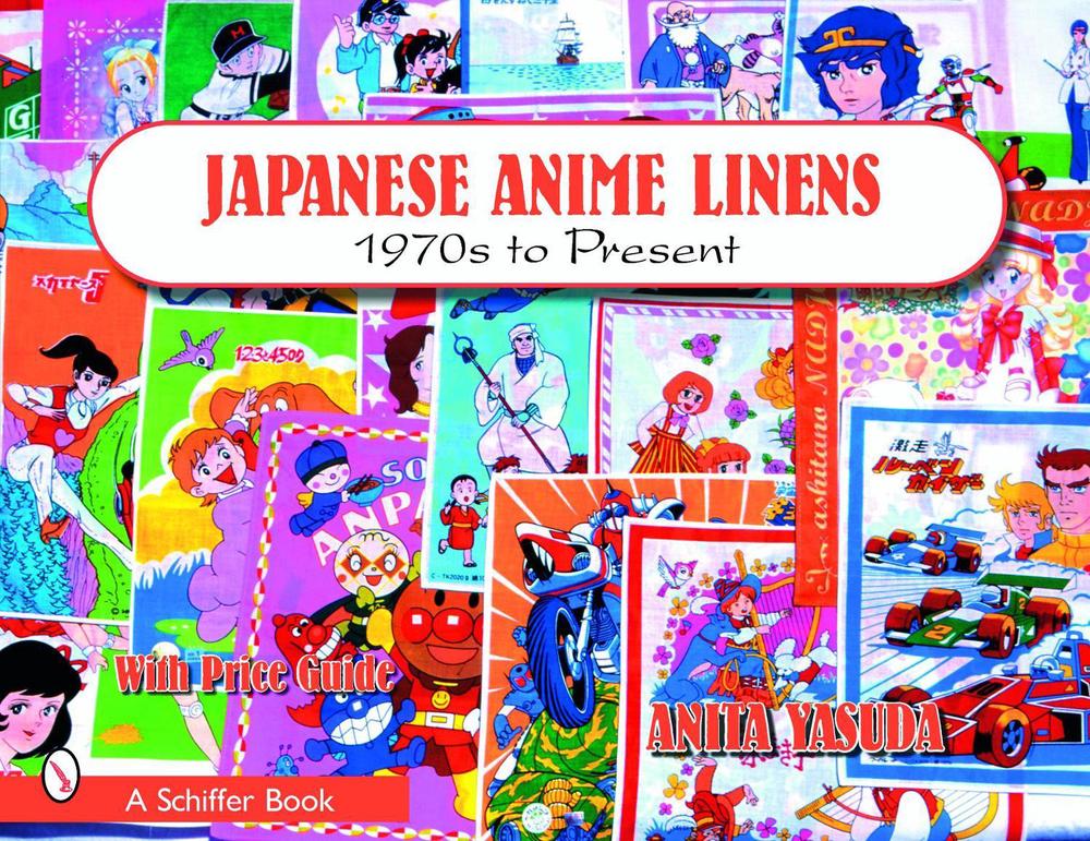 Japanese Anime Linens by Anita Yasuda, Paperback, 9780764321559 | Buy ...