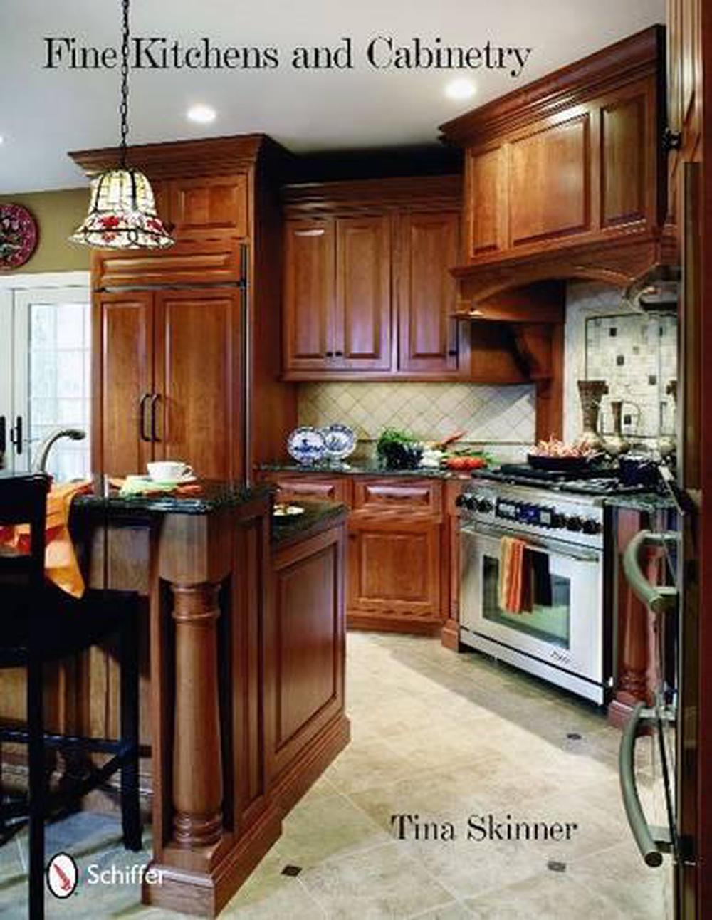 Fine Kitchens & Cabinetry by Tina Skinner, Hardcover, 9780764332050 ...