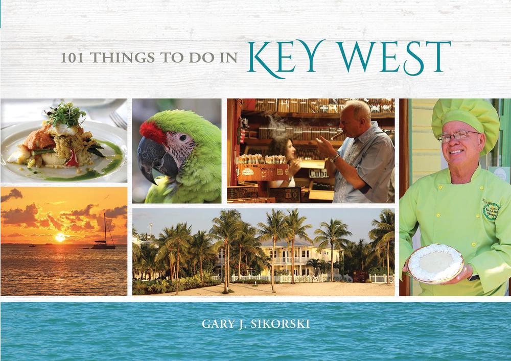 101 Things to Do in Key West by Gary Sikorski, Hardcover, 9780764354762 ...