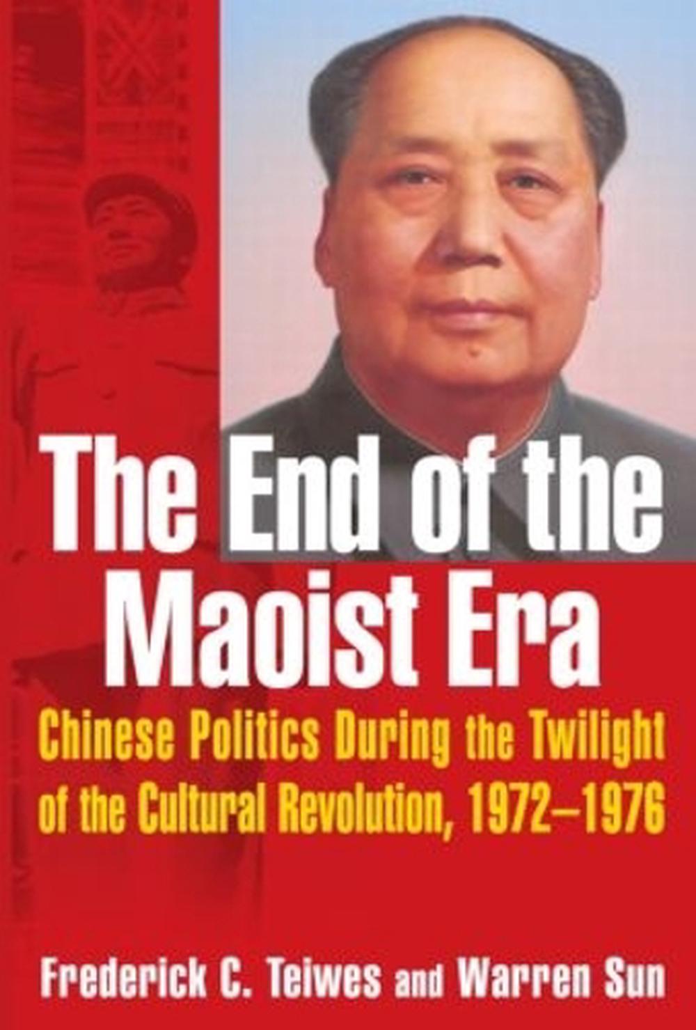 The End of the Maoist Era: Chinese Politics During the Twilight of the ...