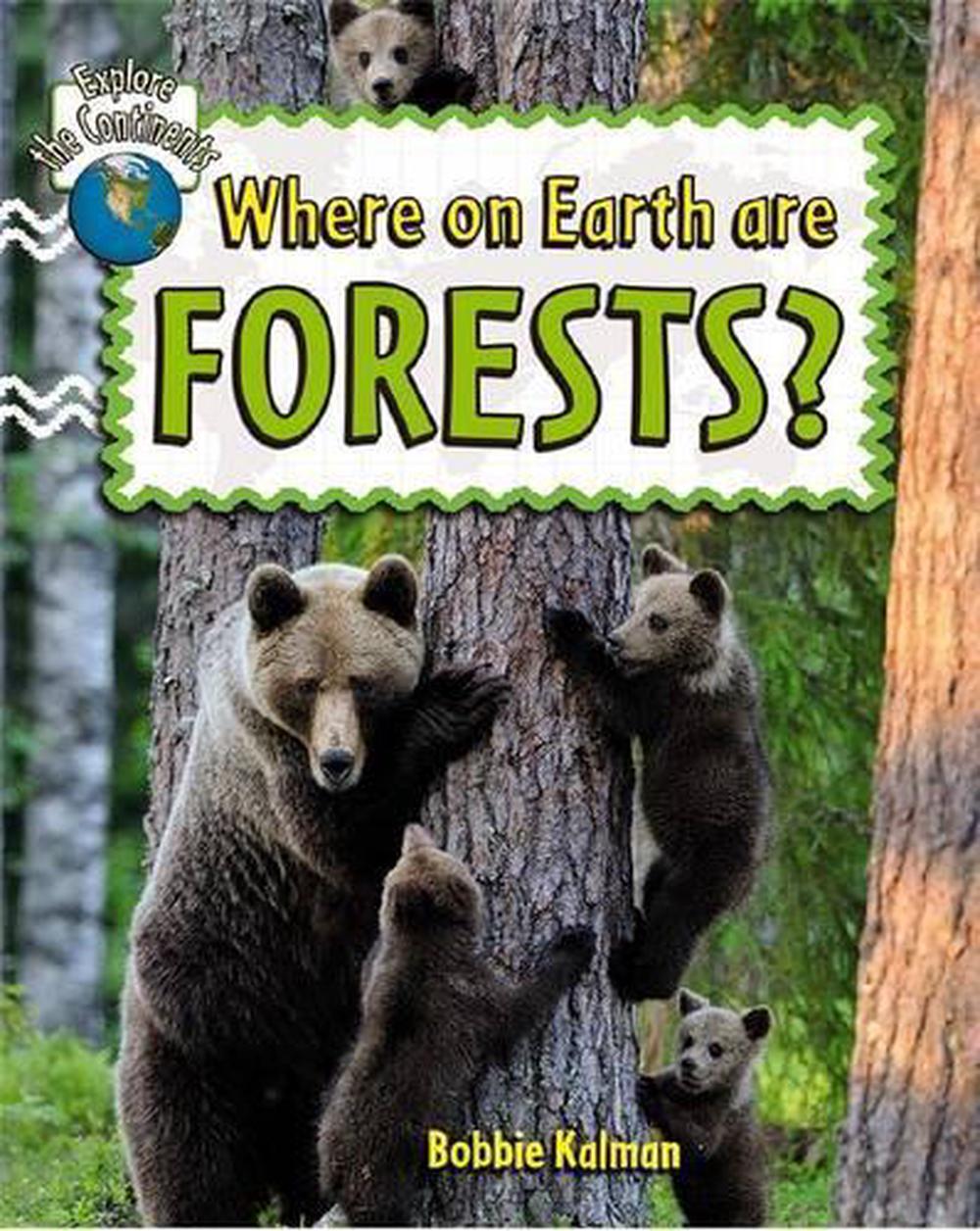 Where On Earth Are Forests by Bobbie Kalman, Paperback, 9780778705048 ...
