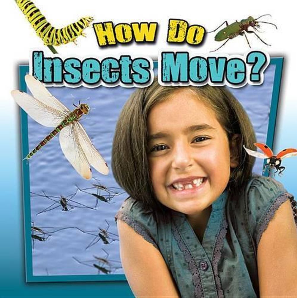 How Do Insects Move? by Megan Kopp, Paperback, 9780778719748 | Buy ...