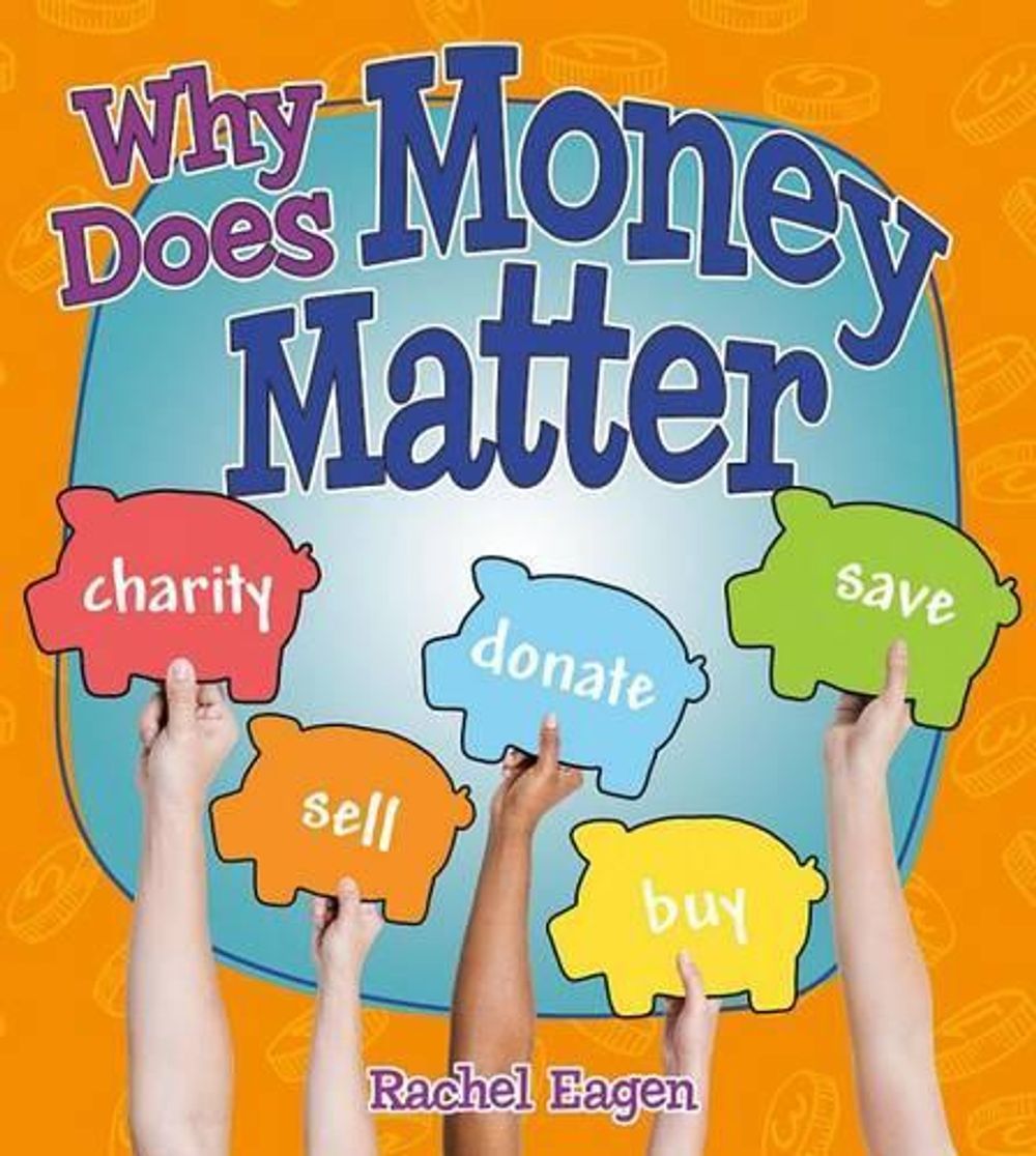 Why Does Money Matter by Rachel Eagen, Paperback, 9780778726708 | Buy ...