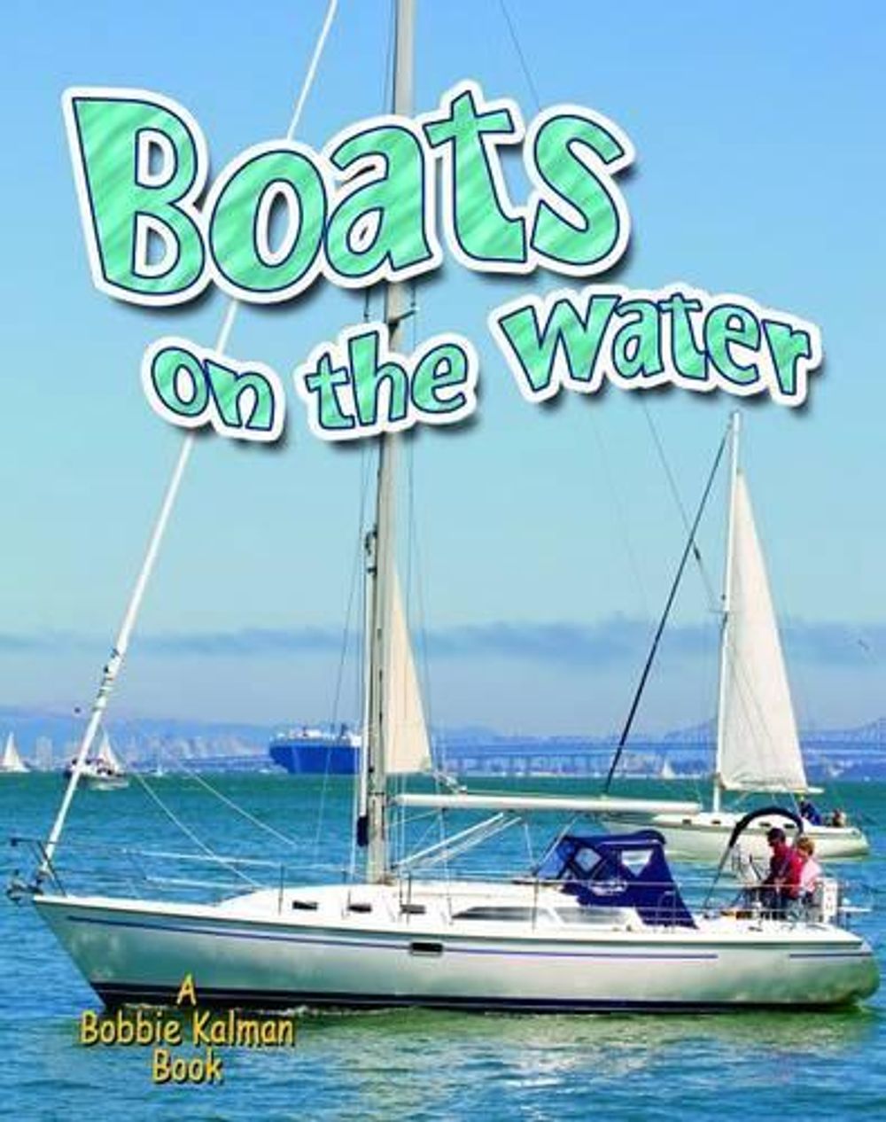 Boats on the Water by Lynn Peppas, Paperback, 9780778727347 | Buy ...