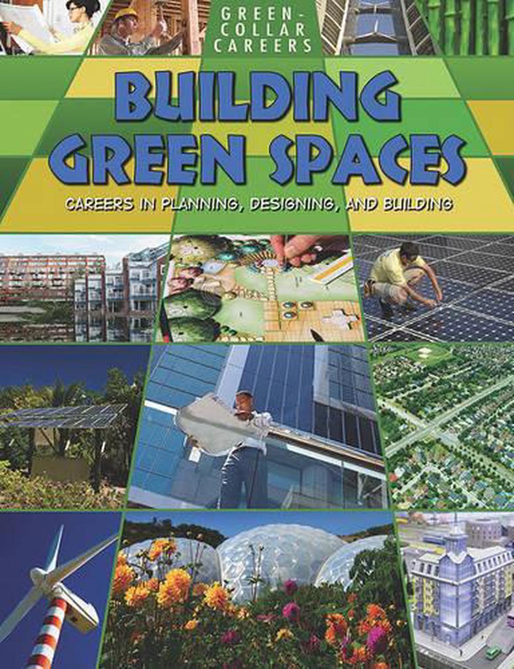Building Green Places: Careers in Planning, Designing, and Building by ...