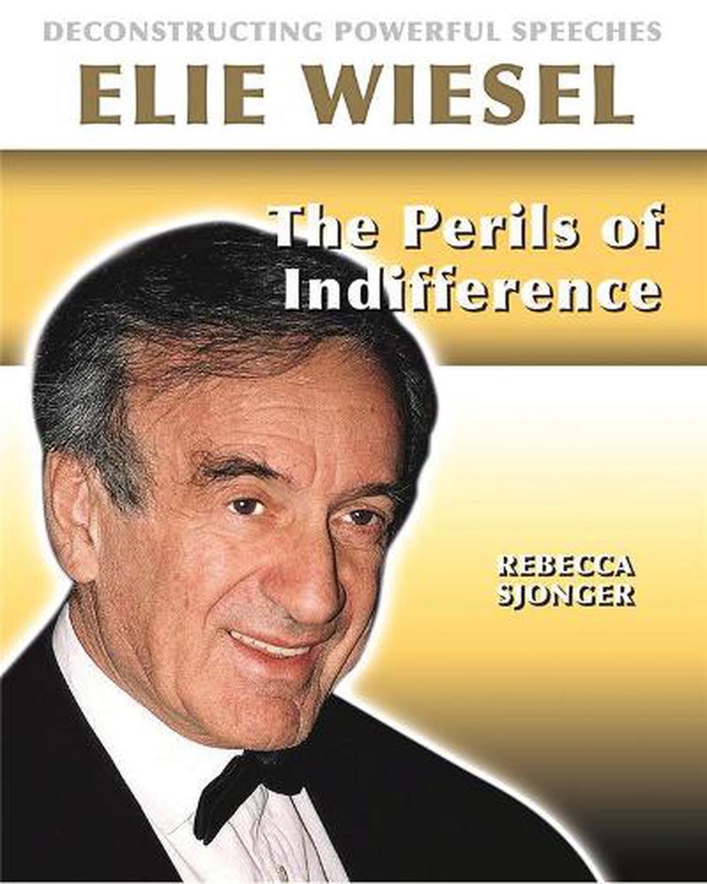 Elie Weisel: The Perils of Indifference by Rebecca Sjonger, Paperback ...
