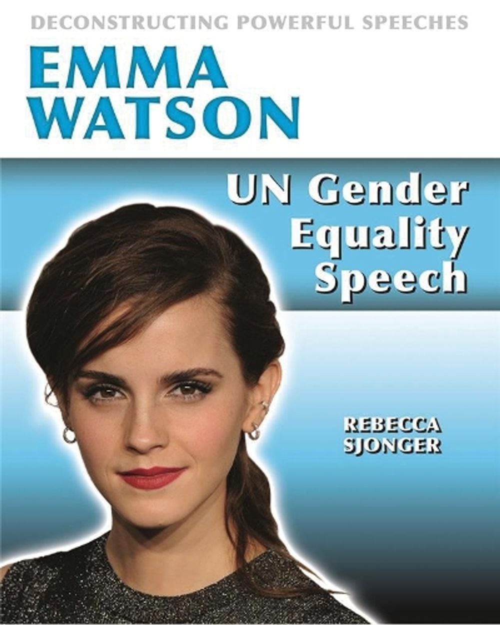 Emma Watson: UN Gender Equality Speech by Rebecca Sjonger, Paperback ...