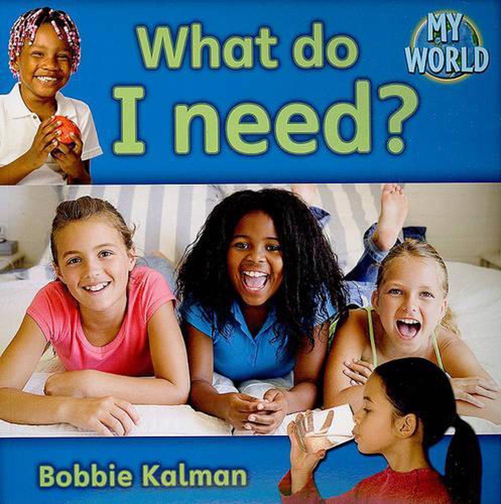 What do I need? by Bobbie Kalman, Paperback, 9780778794806 | Buy online ...