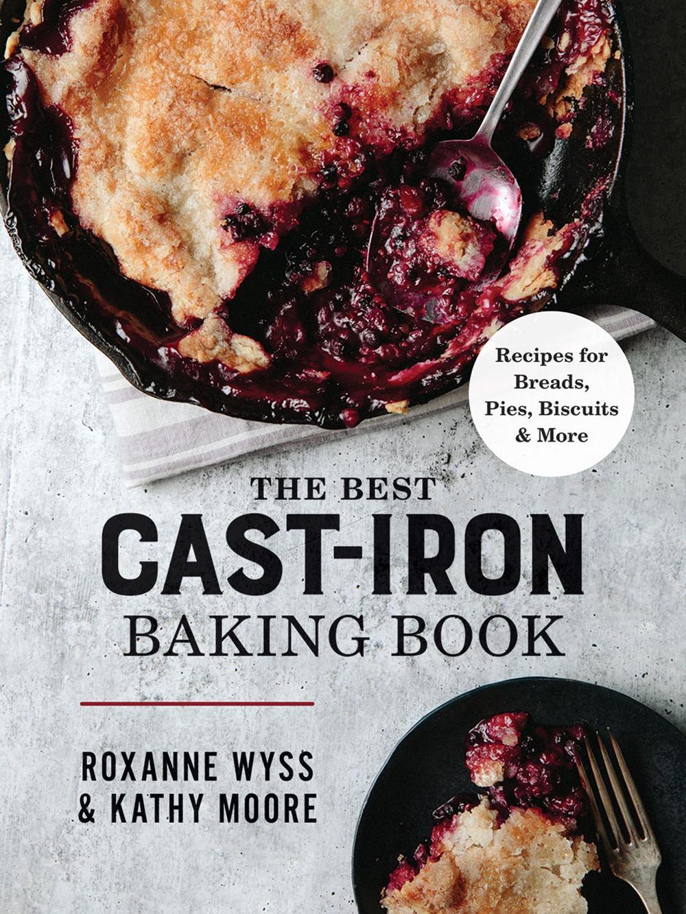 The Best Cast-Iron Baking Book by Roxanne Wyss, Paperback ...
