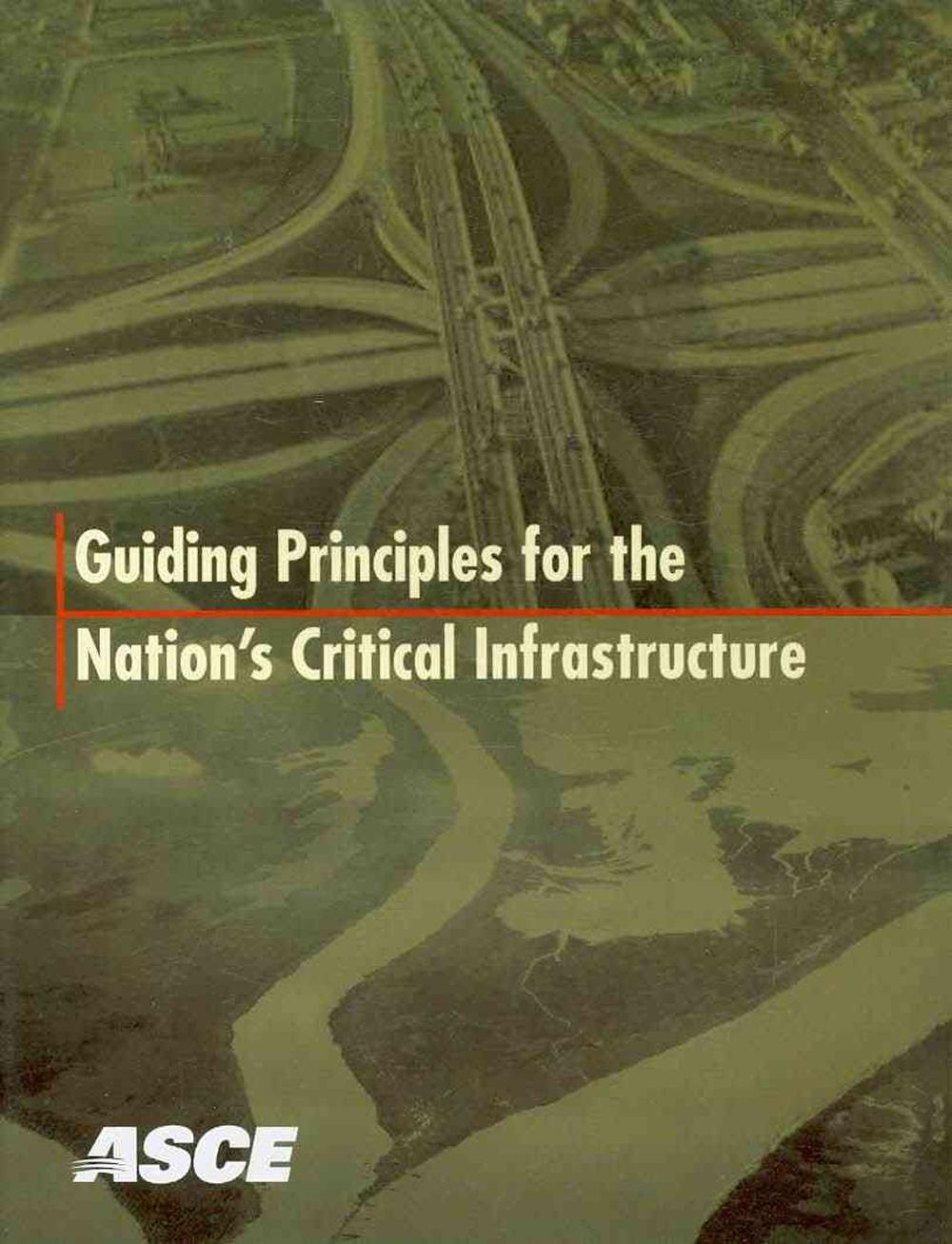 Guiding Principles for the Nation's Critical Infrastructure by ASCE ...