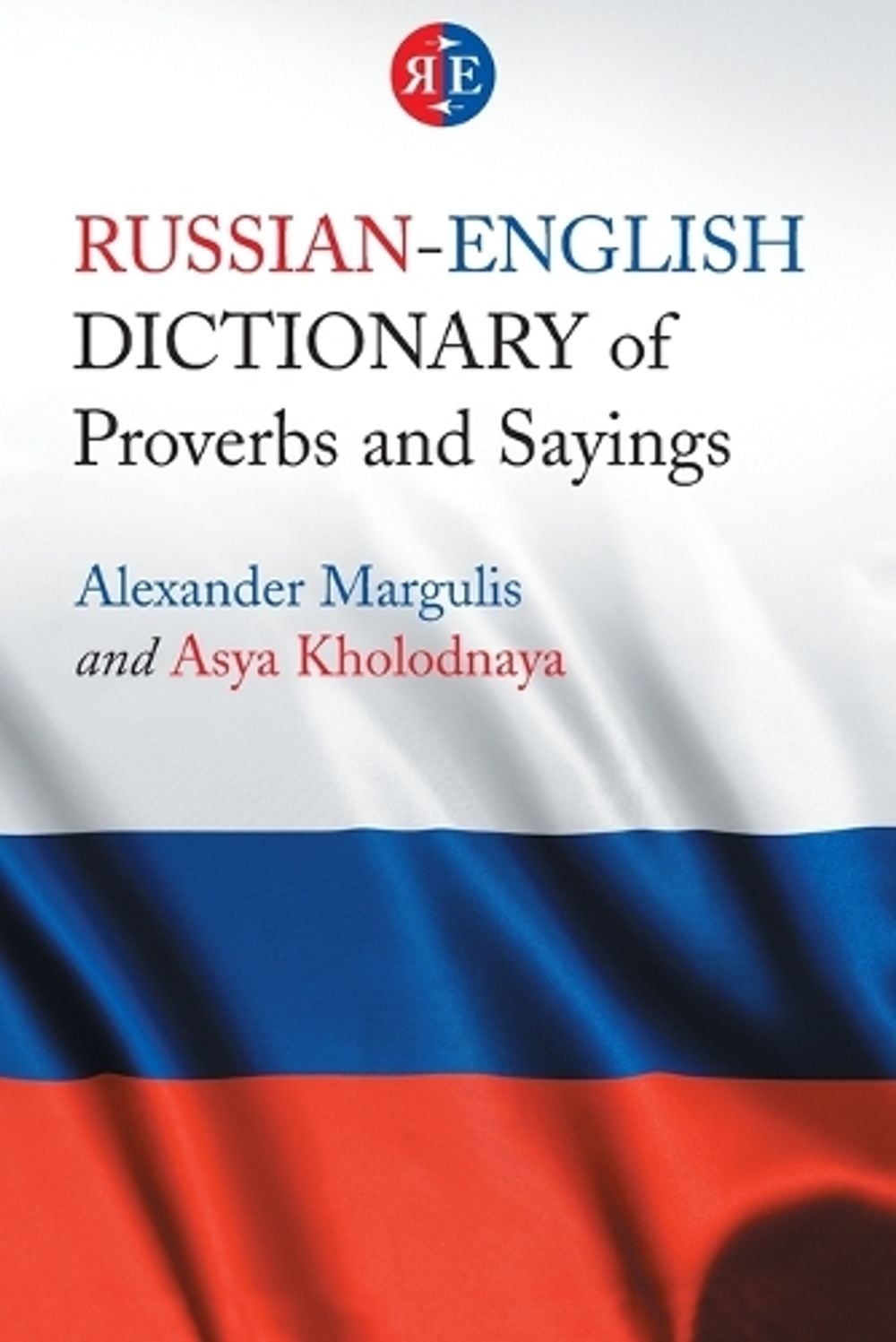 Russian-English Dictionary of Proverbs and Sayings by Asya Kholodnaya ...