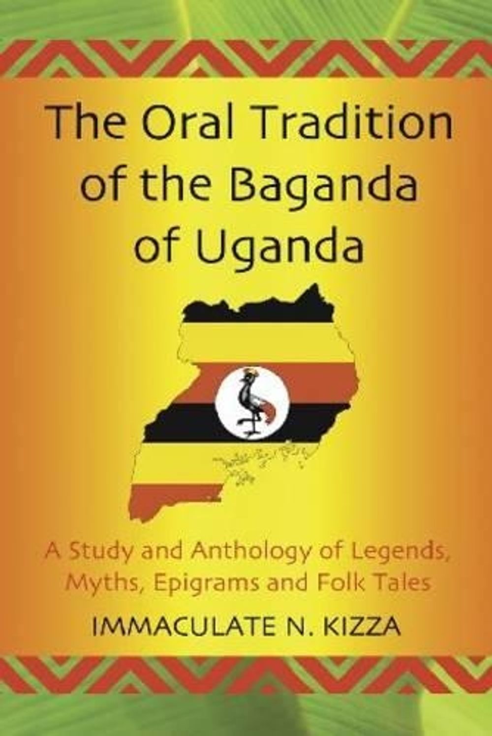 The Oral Tradition of the Baganda of Uganda by Immaculate N. Kizza ...