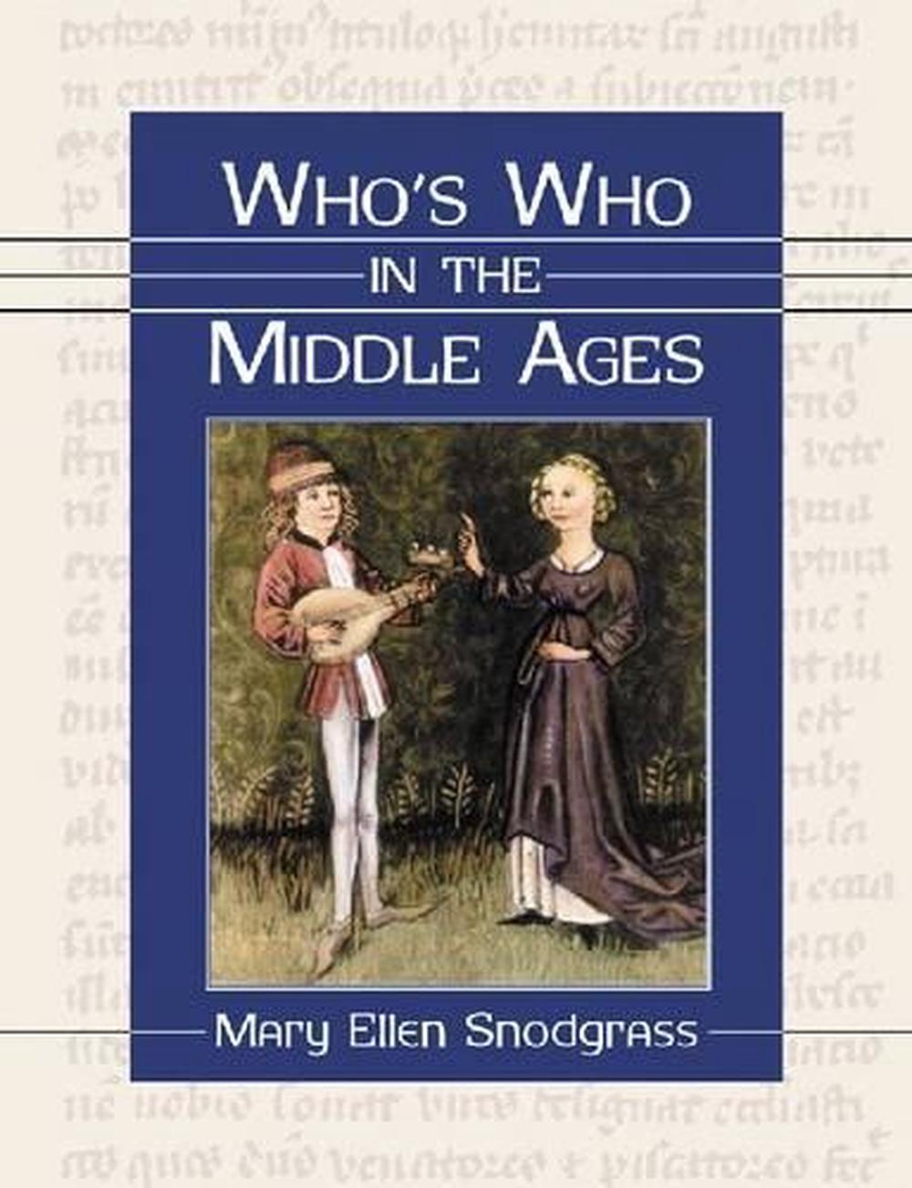 Who's Who in the Middle Ages by Mary Ellen Snodgrass, Paperback ...