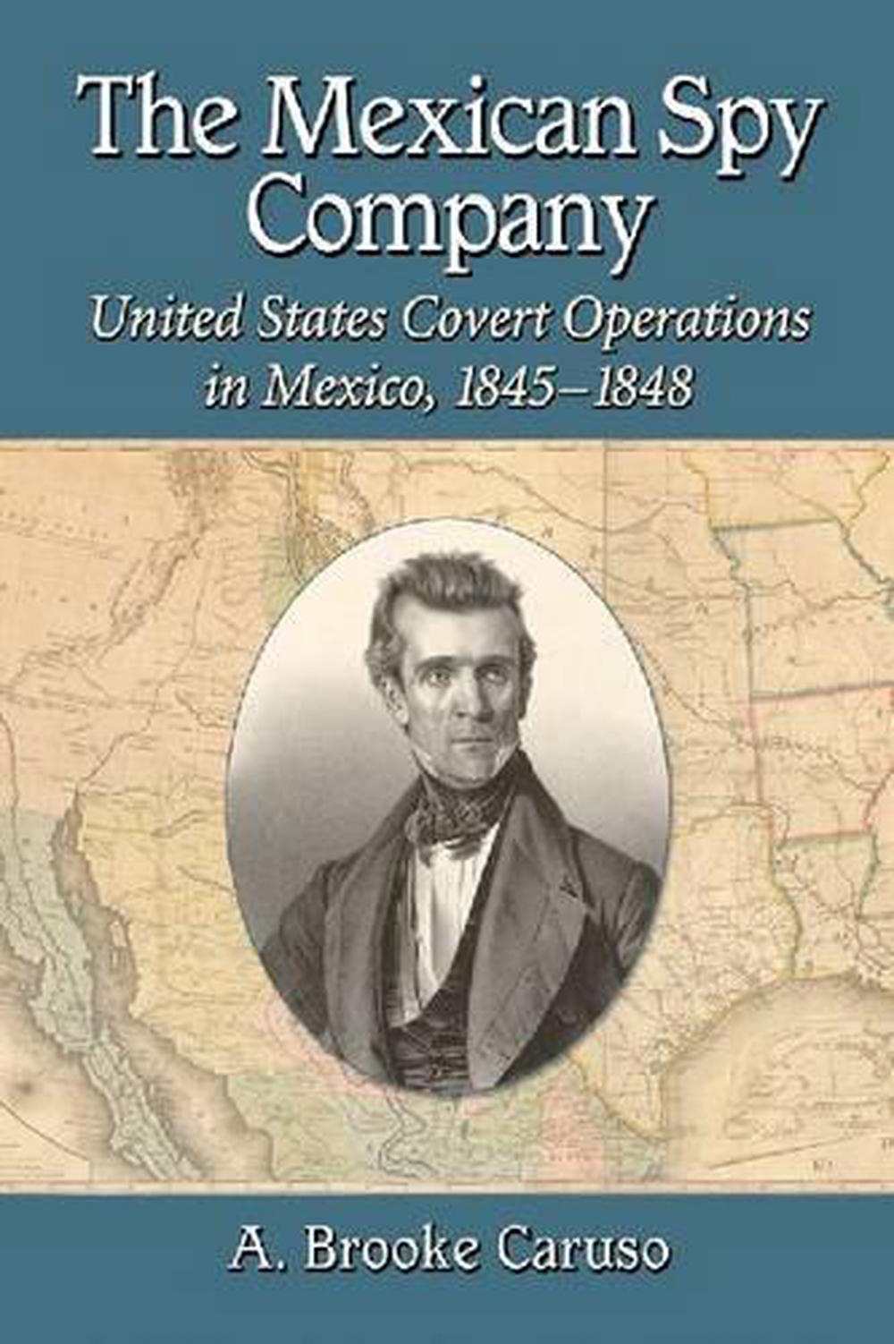 The Mexican Spy Company by A. Brooke Caruso, Paperback, 9780786477555 ...