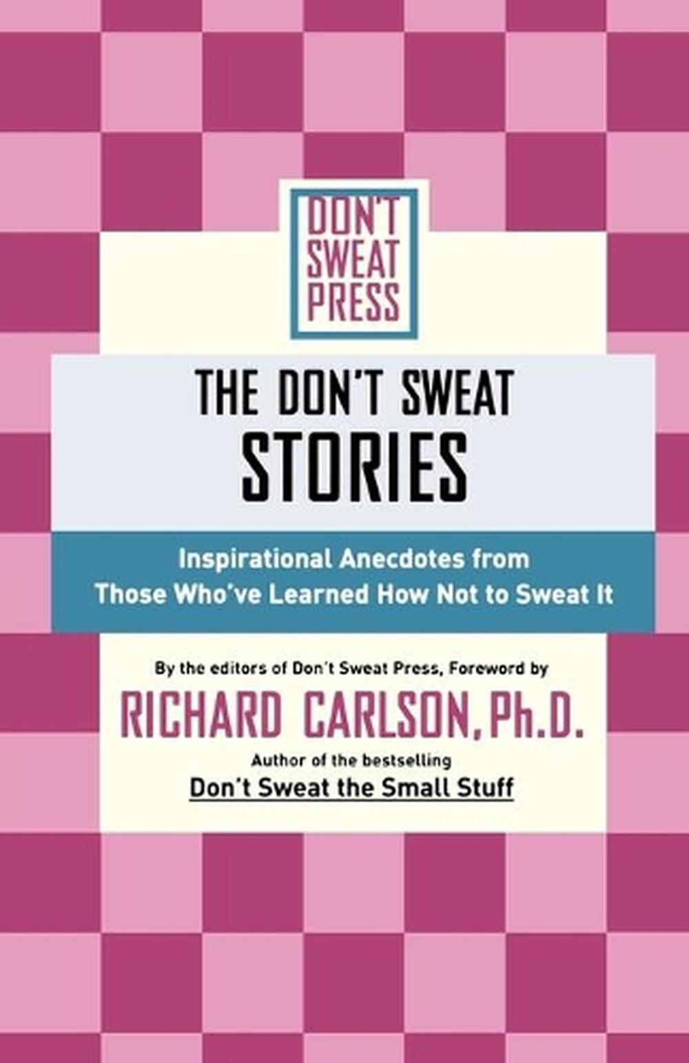 The Don't Sweat Stories by Richard Carlson, Paperback, 9780786887941 ...