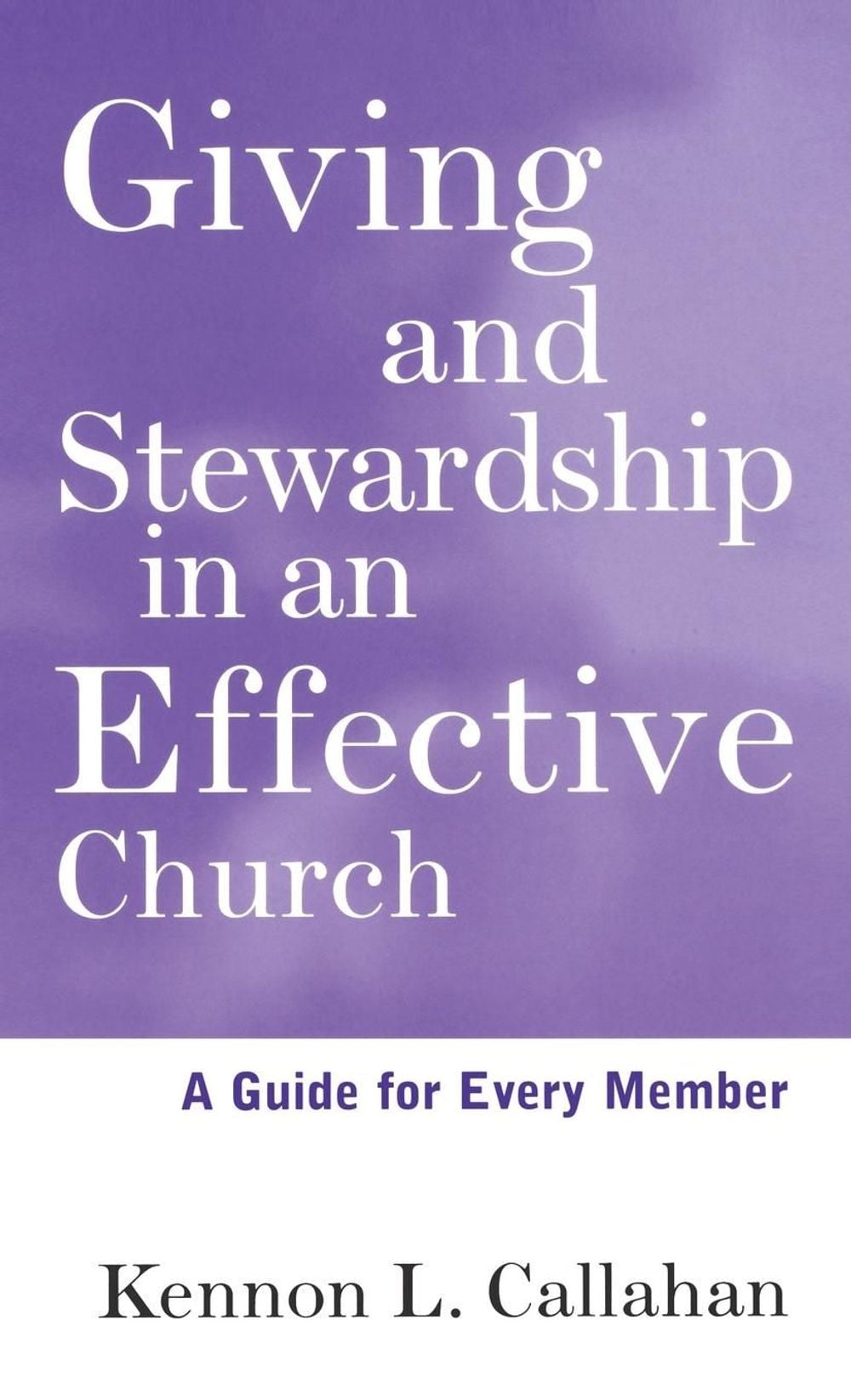 Giving and Stewardship in an Effective Church, 1st Edition by Kennon L ...