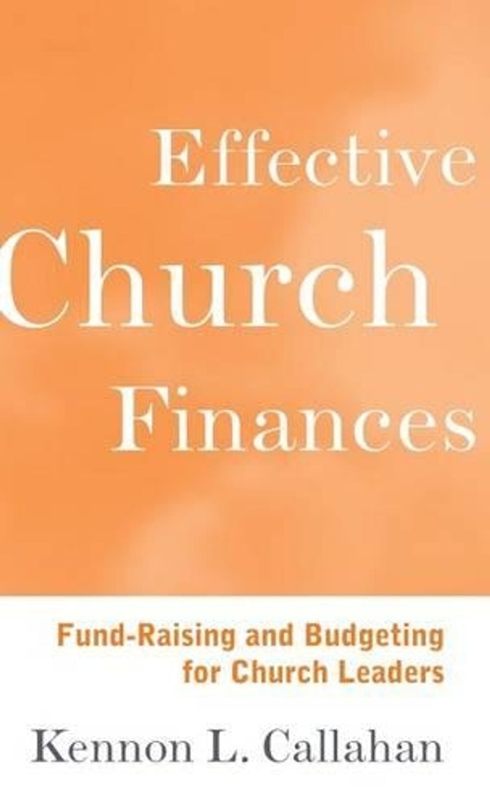 Effective Church Finances, 1st Edition by Kennon L. Callahan, Hardcover ...