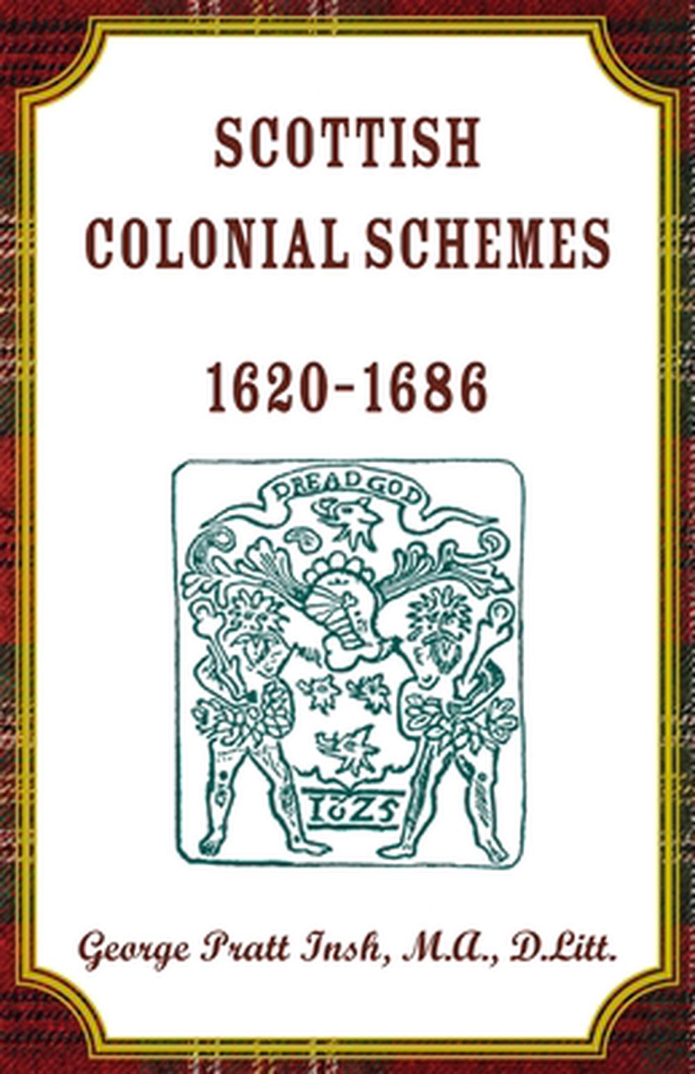 Scottish Colonial Schemes, 1620-1686 by George Insh, Paperback ...