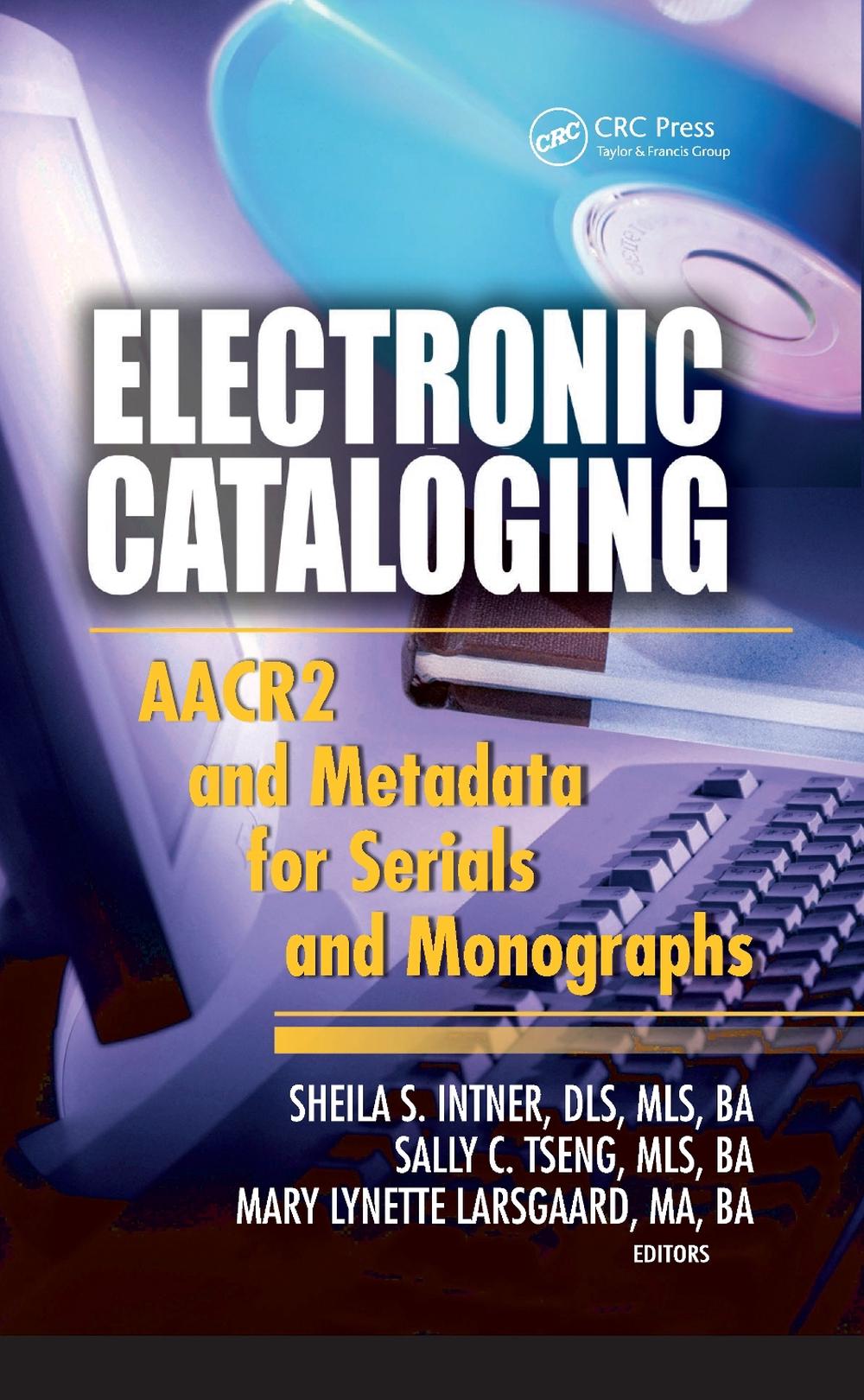 Electronic Cataloging, 1st Edition by Sheila S. Intner, Hardcover ...