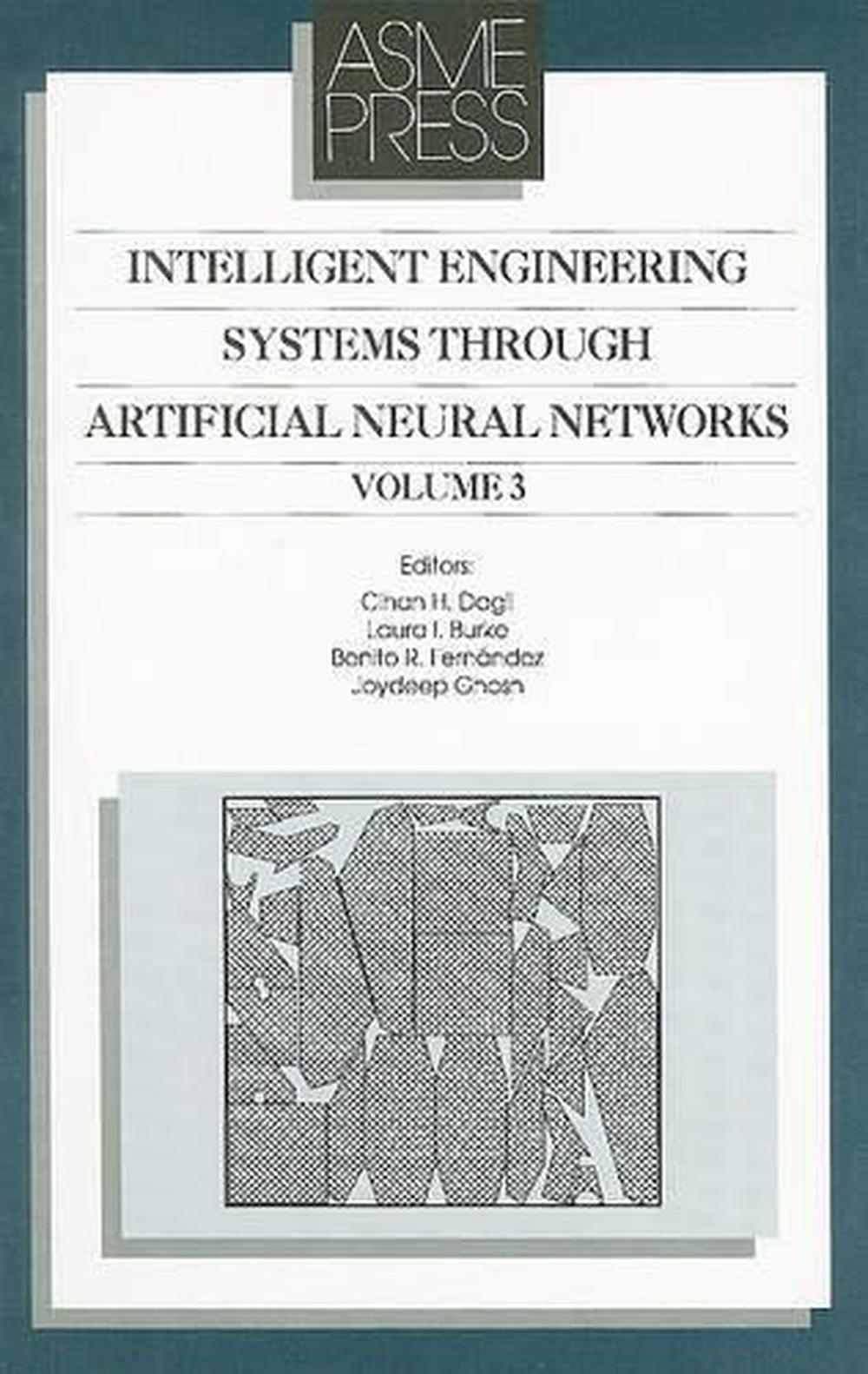 Intelligent Engineering Systems Through Artificial Neural Networks v. 3 by Asme Press, Paperback ...