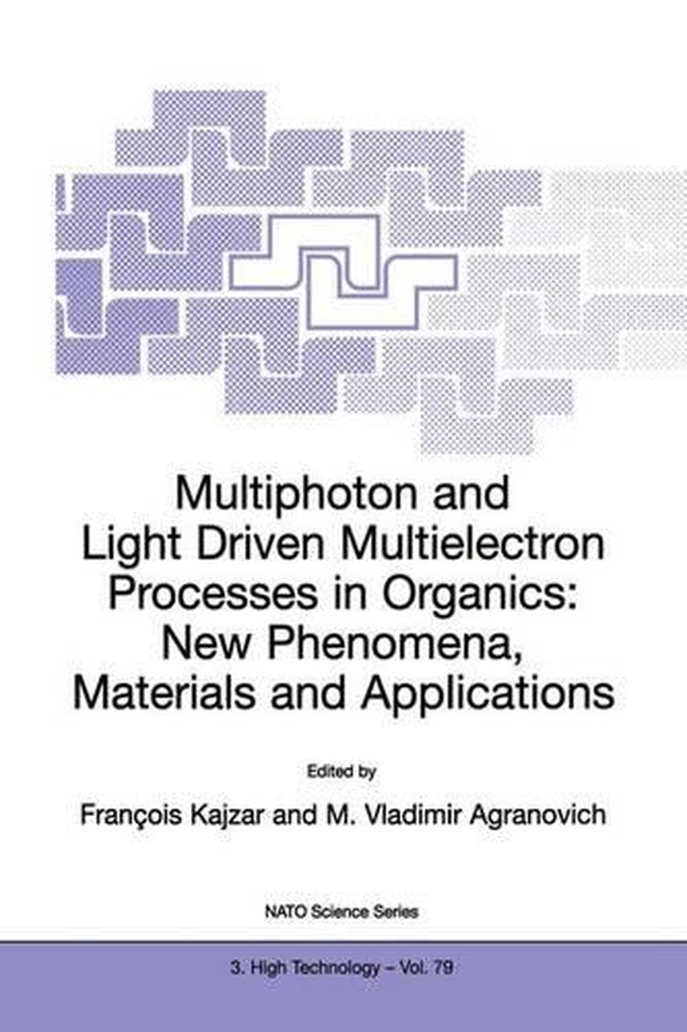 Multiphoton and Light Driven Multielectron Processes in Organics: New ...