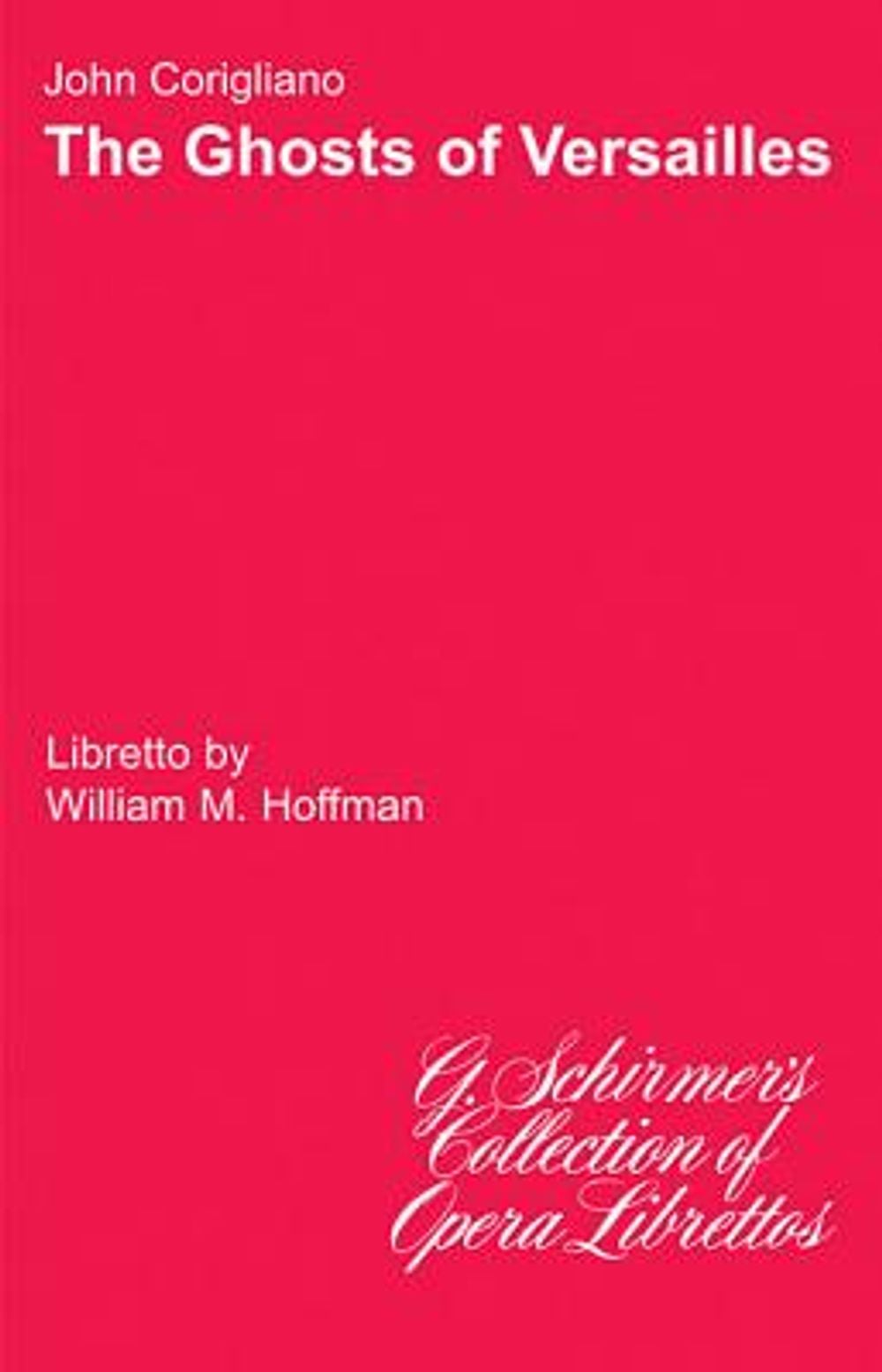 The Ghosts of Versailles: Libretto by Corigliano John, Paperback ...