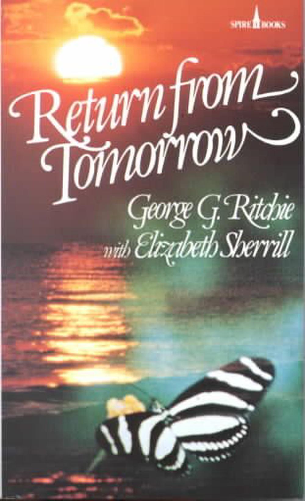 Return from Tomorrow by George G. Ritchie, Paperback, 9780800784126 ...