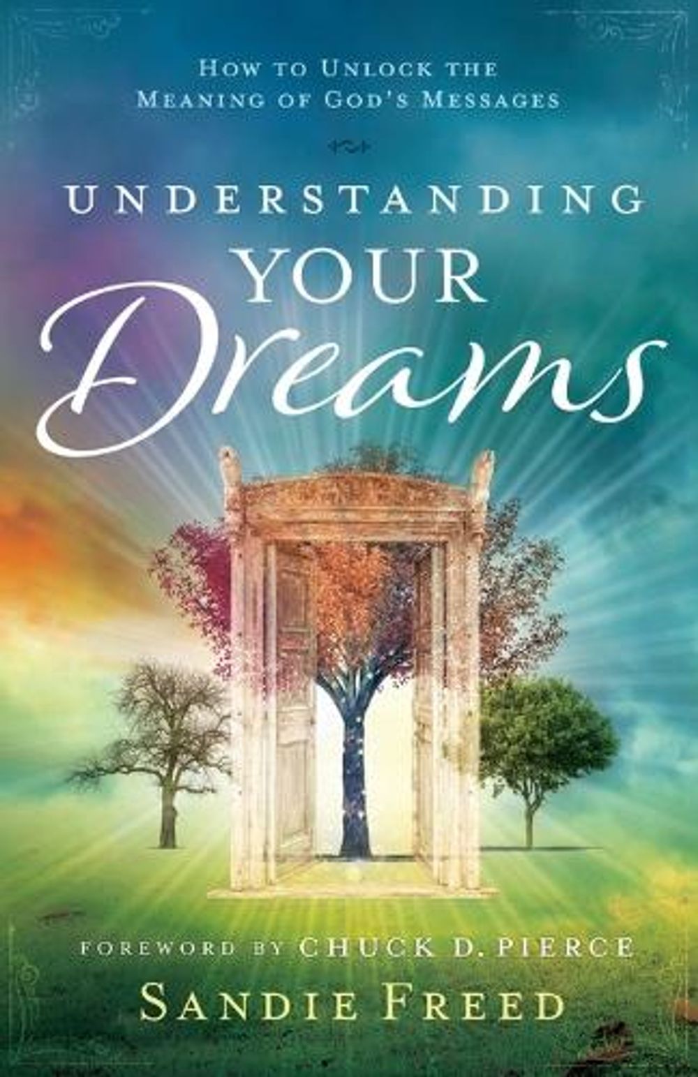 Understanding Your Dreams – How to Unlock the Meaning of God`s Messages ...