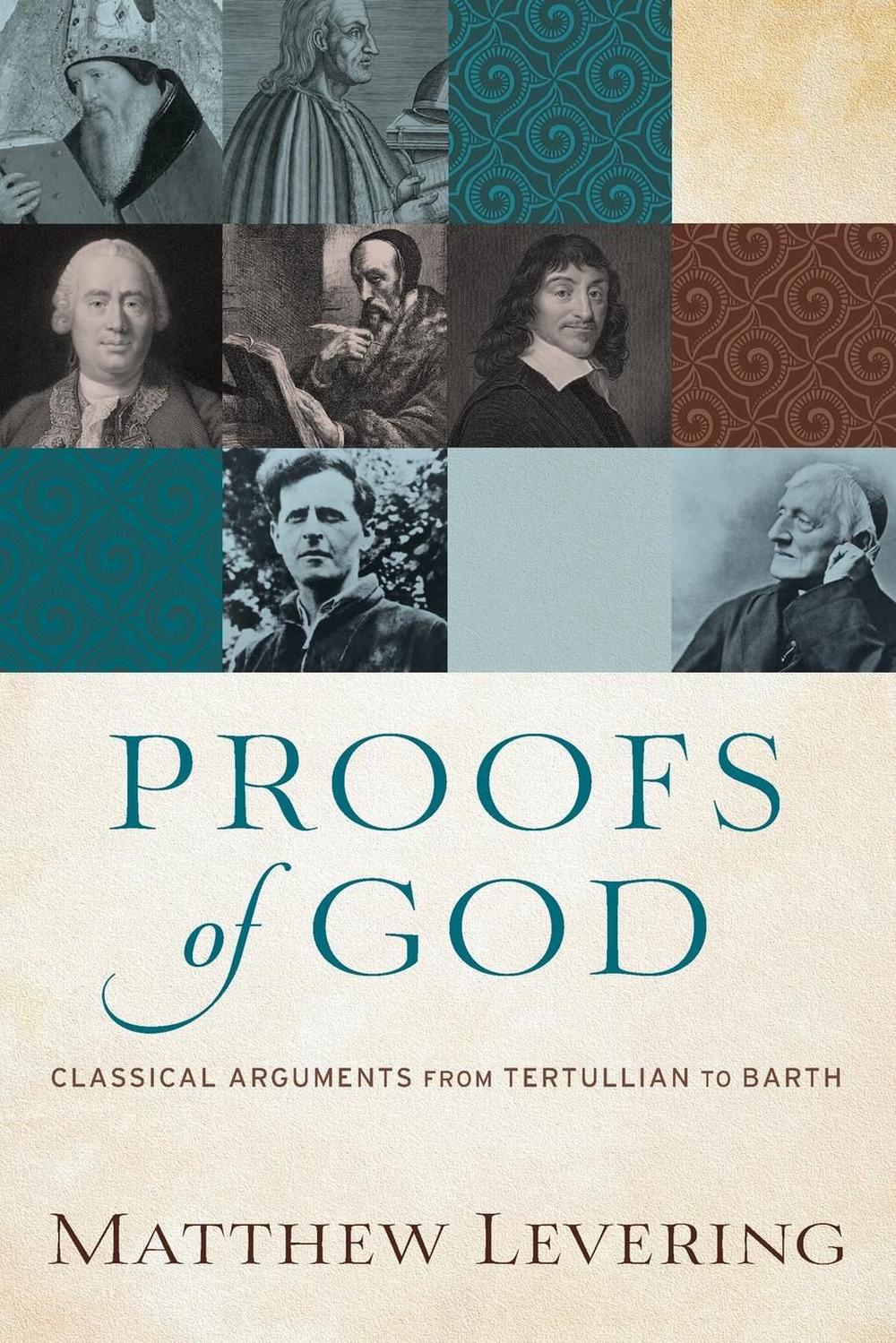 Proofs of God – Classical Arguments from Tertullian to Barth by Matthew ...