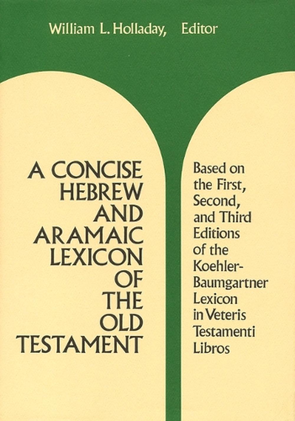 Concise Hebrew and Aramaic Lexicon of the Old Testament by William L ...