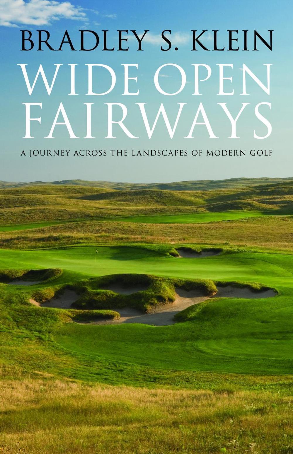 Wide Open Fairways by Bradley S. Klein, Hardcover, 9780803240377 | Buy ...